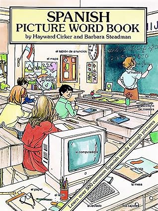 Spanish Picture Word Book: Learn Over 500 Common Spanish Words Through ...