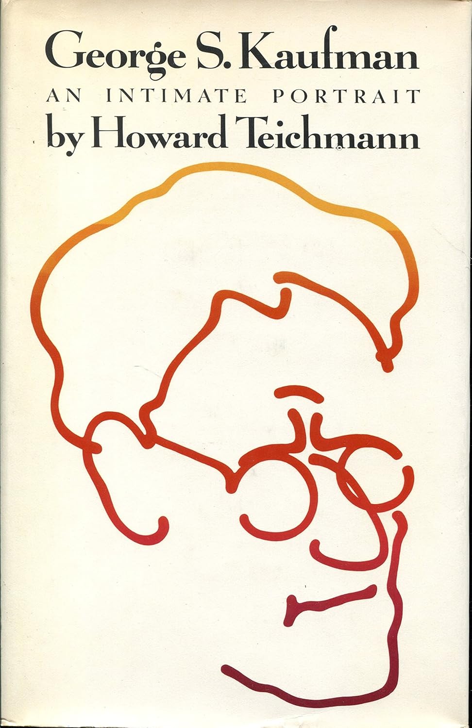 George F. Kaufman, and Intimate Portrait: Howard Teichmann: Amazon.com ...