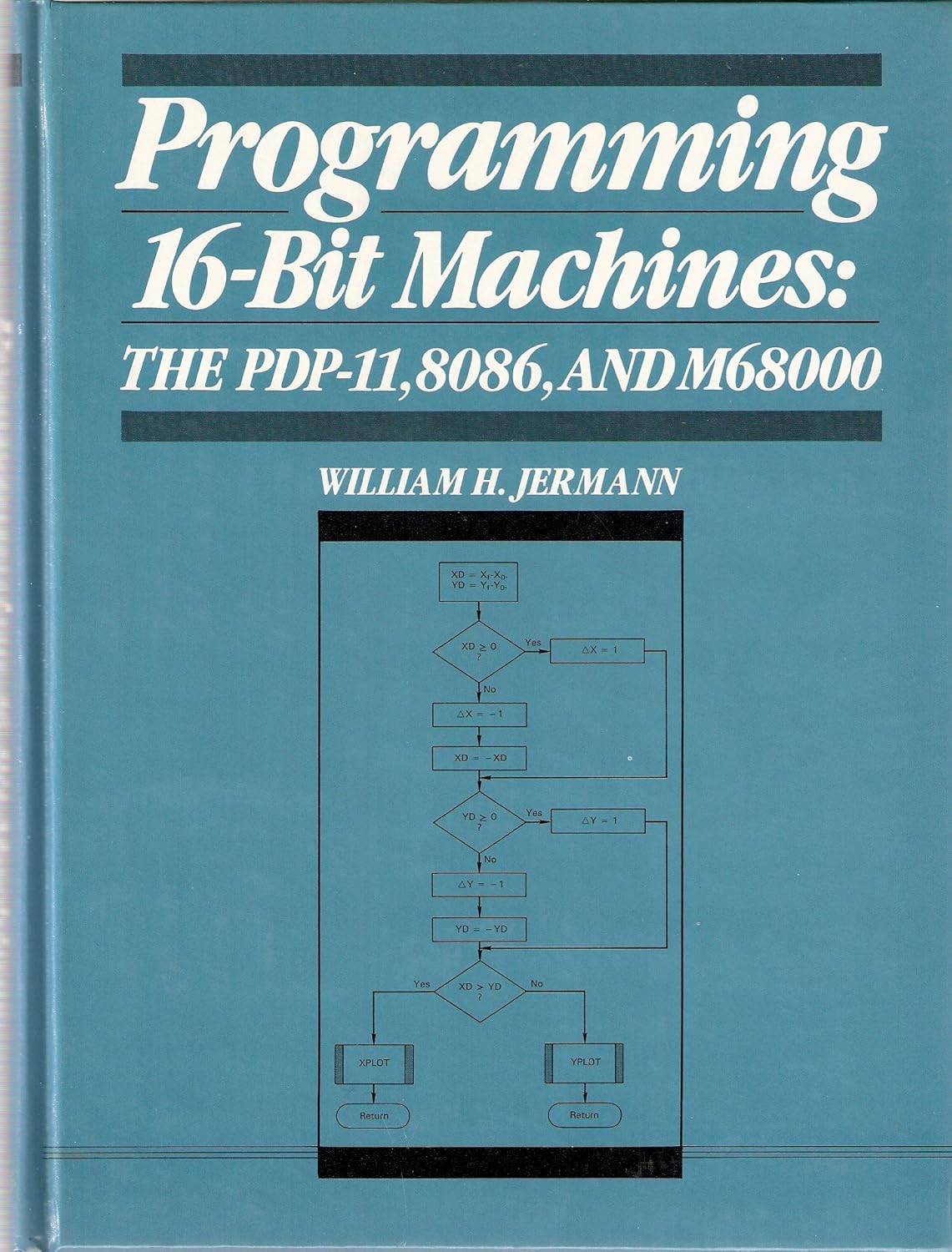 Programming 16-bit machines: The PDP-11, 8086, and M68000: William H ...