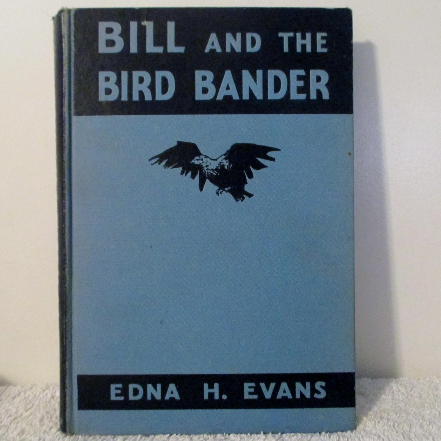 Bill and the Bird Bander: Evans, Edna H., Evans, William J ...