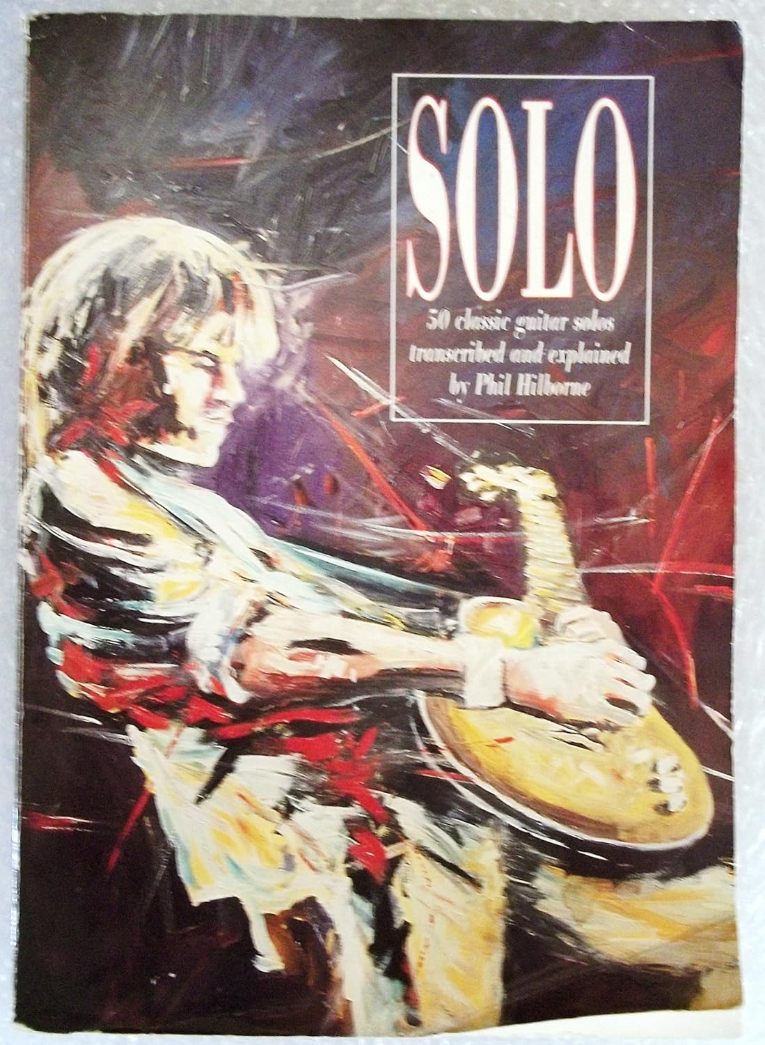 Solo: Fifty Guitar Solos Transcribed and Explained by Phil Hilborne ...