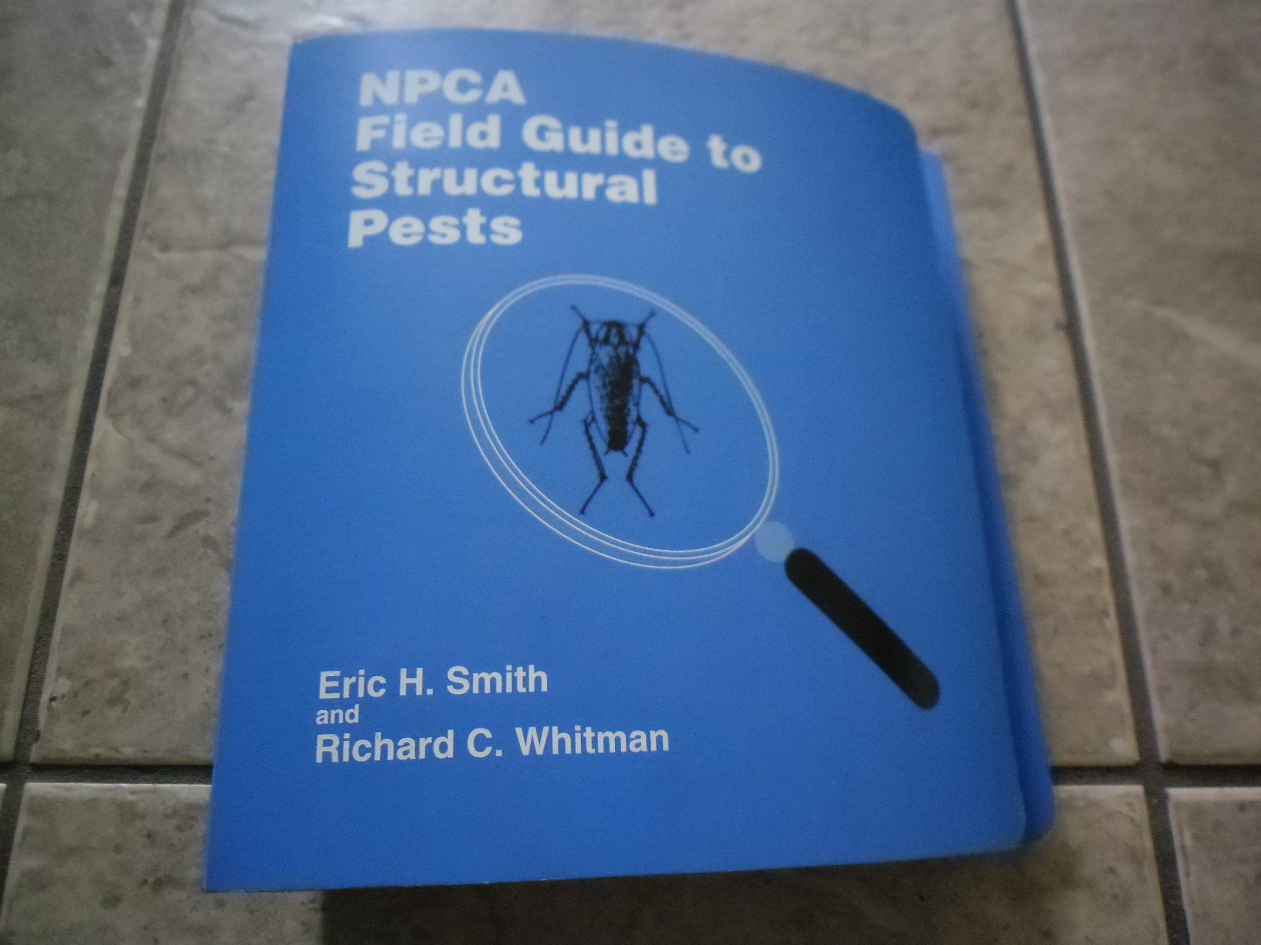 NPCA (NPMA) Field Guide to Structural Pests: Eric H. Smith: Books ...