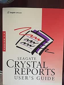 Amazon.com: Seagate Crystal Reports User's Guide-Version 5. 0; : SEAGATE