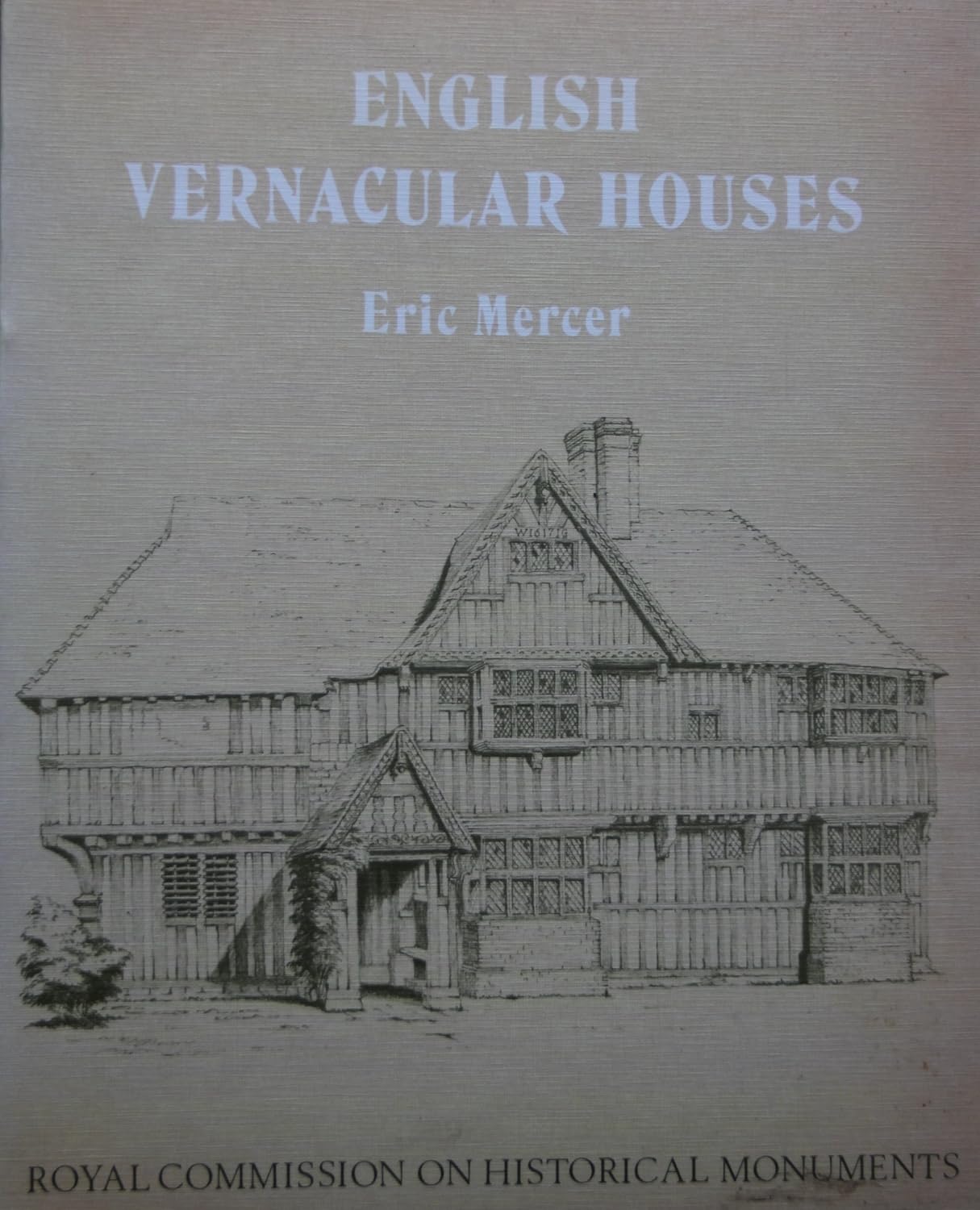 English Vernacular Houses: A Study of Traditional Farmhouses and ...