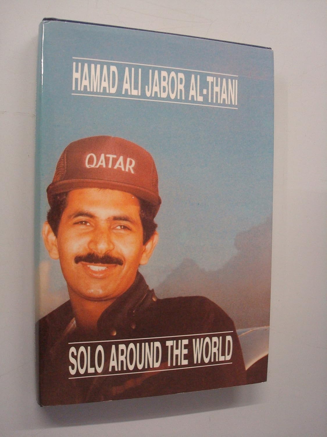 Solo Around The World: Amazon.co.uk: Hamad Ali Jabor Al-Thani: Books
