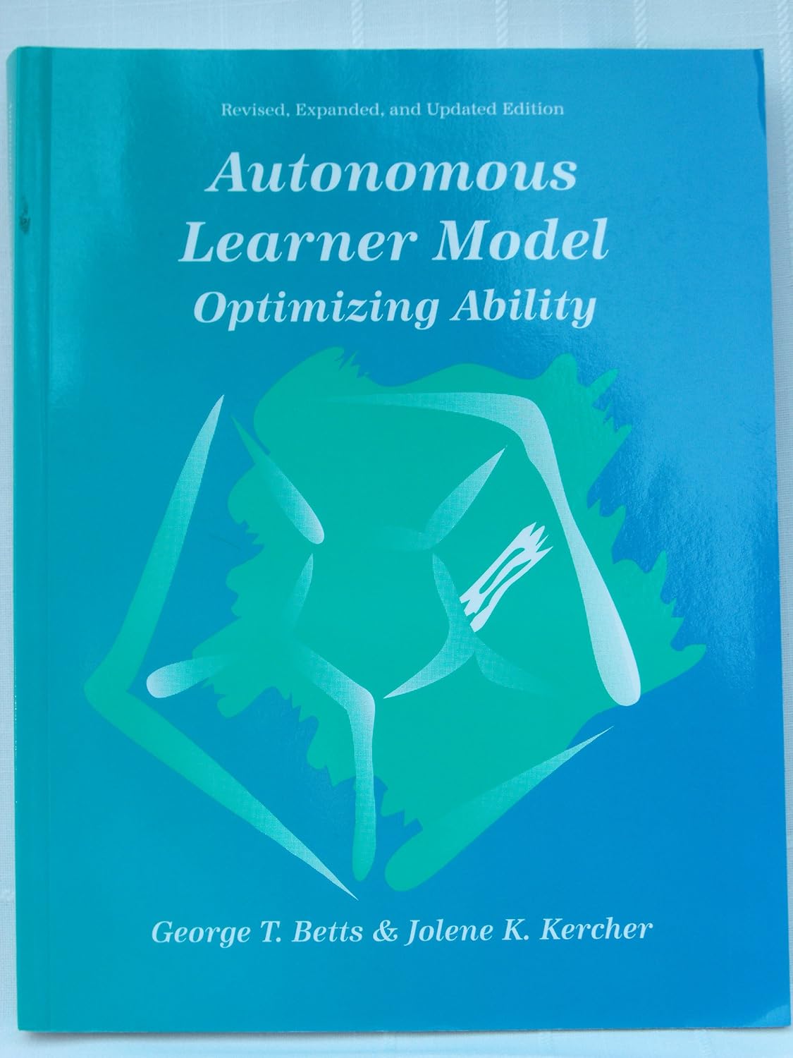 Autonomous Learner Model: Optimizing Ability: George T. Betts, Jolene K ...