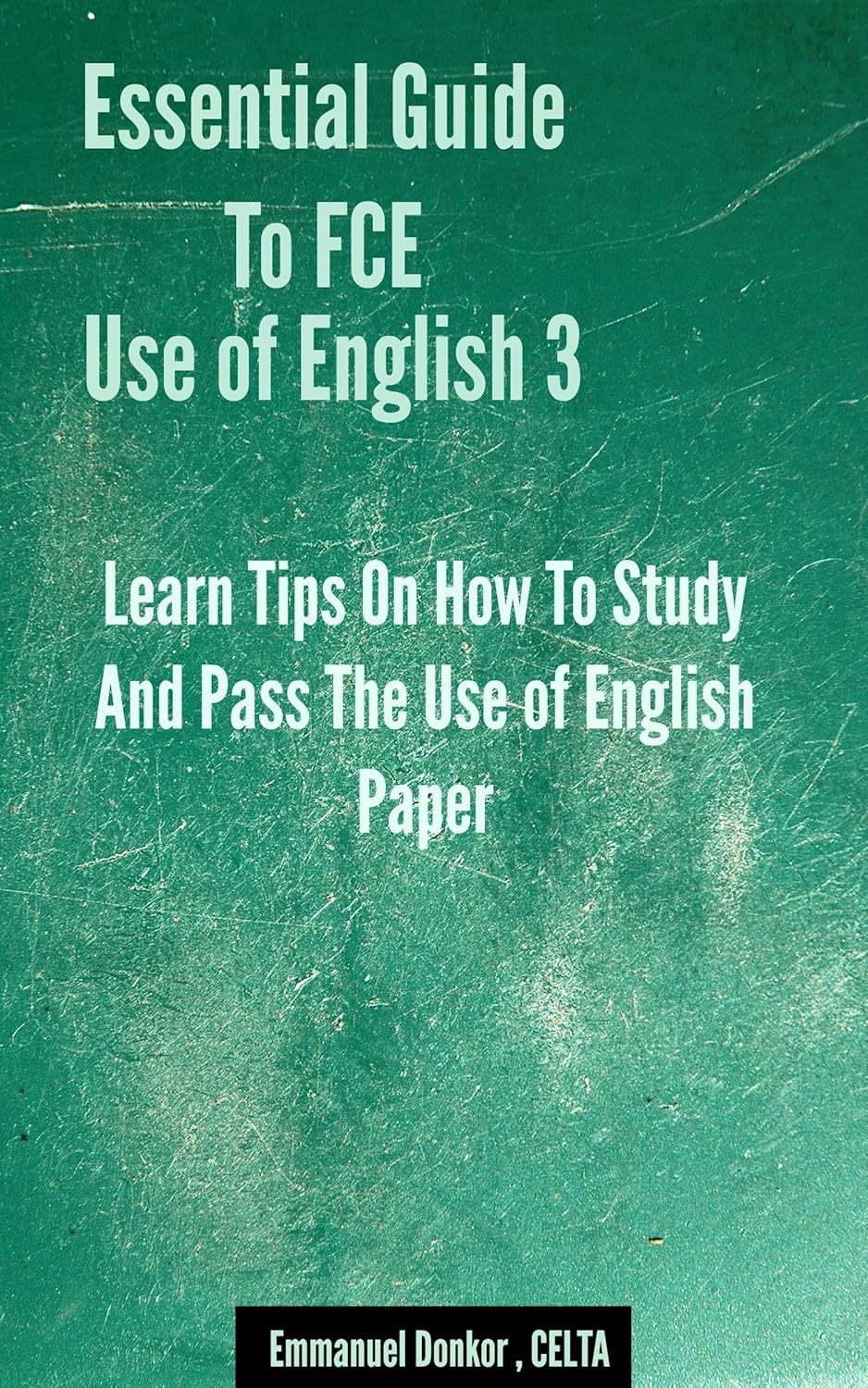 Amazon.com: Essential Guide To FCE Use of English: Learn Tips On How To ...