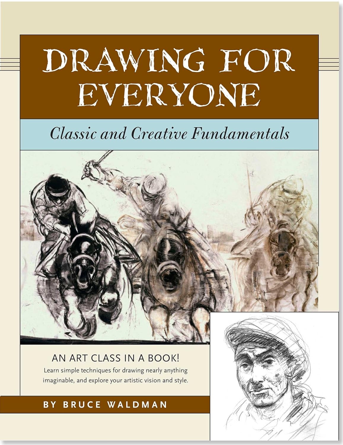 Drawing for Everyone: Classic and Creative Fundamentals : Bruce Waldman ...