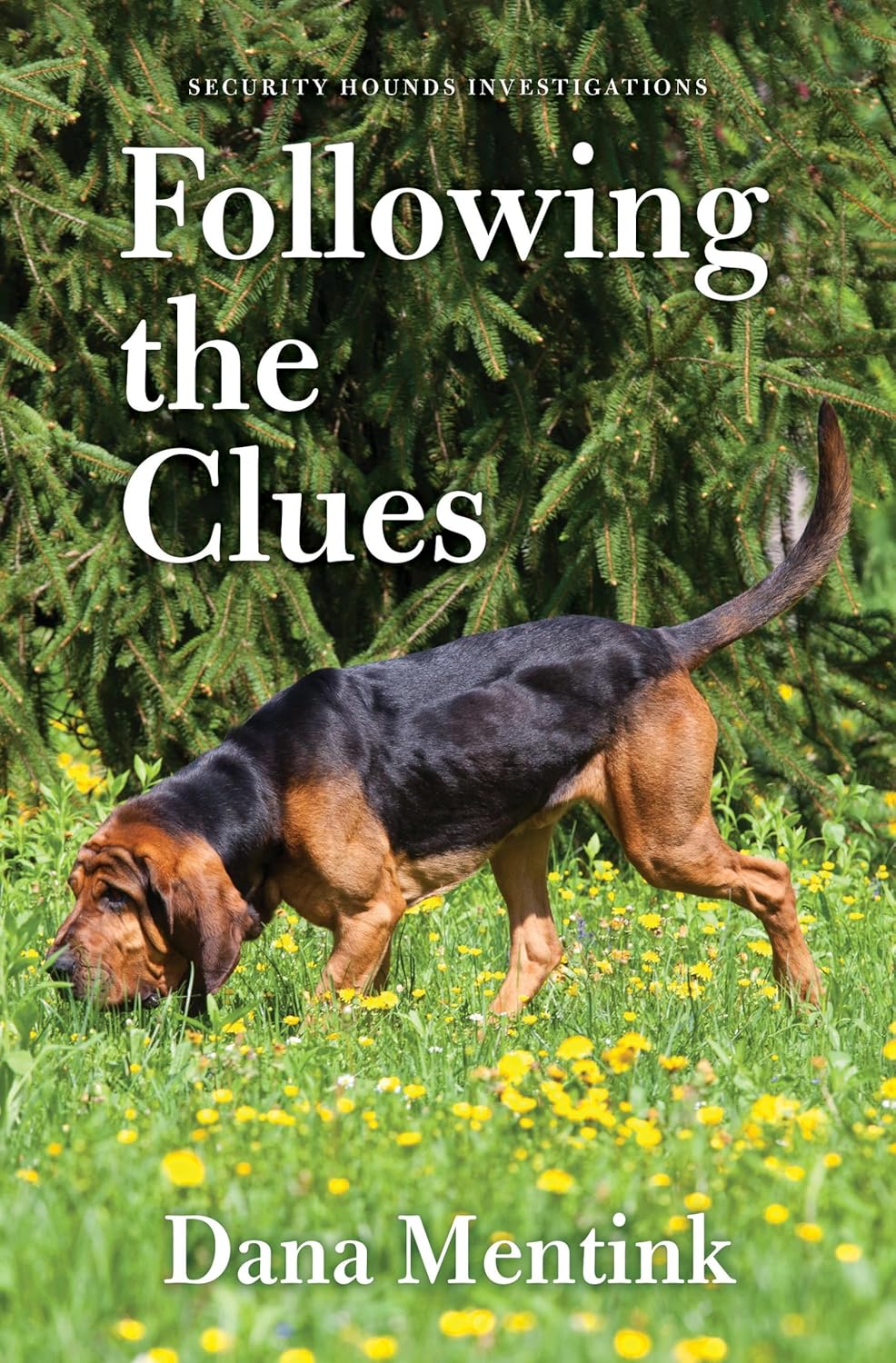 Following the Clues (Security Hounds Investigations, 4): Mentink, Dana ...