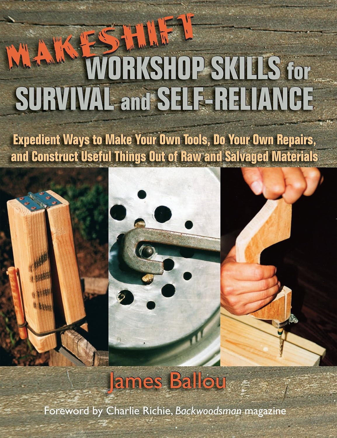 Amazon.com: Makeshift Workshop Skills for Survival and Self-Reliance ...
