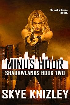 Amazon.com: Minus Hour (Shadowlands Book 2) eBook : Knizley, Skye: Kindle Store