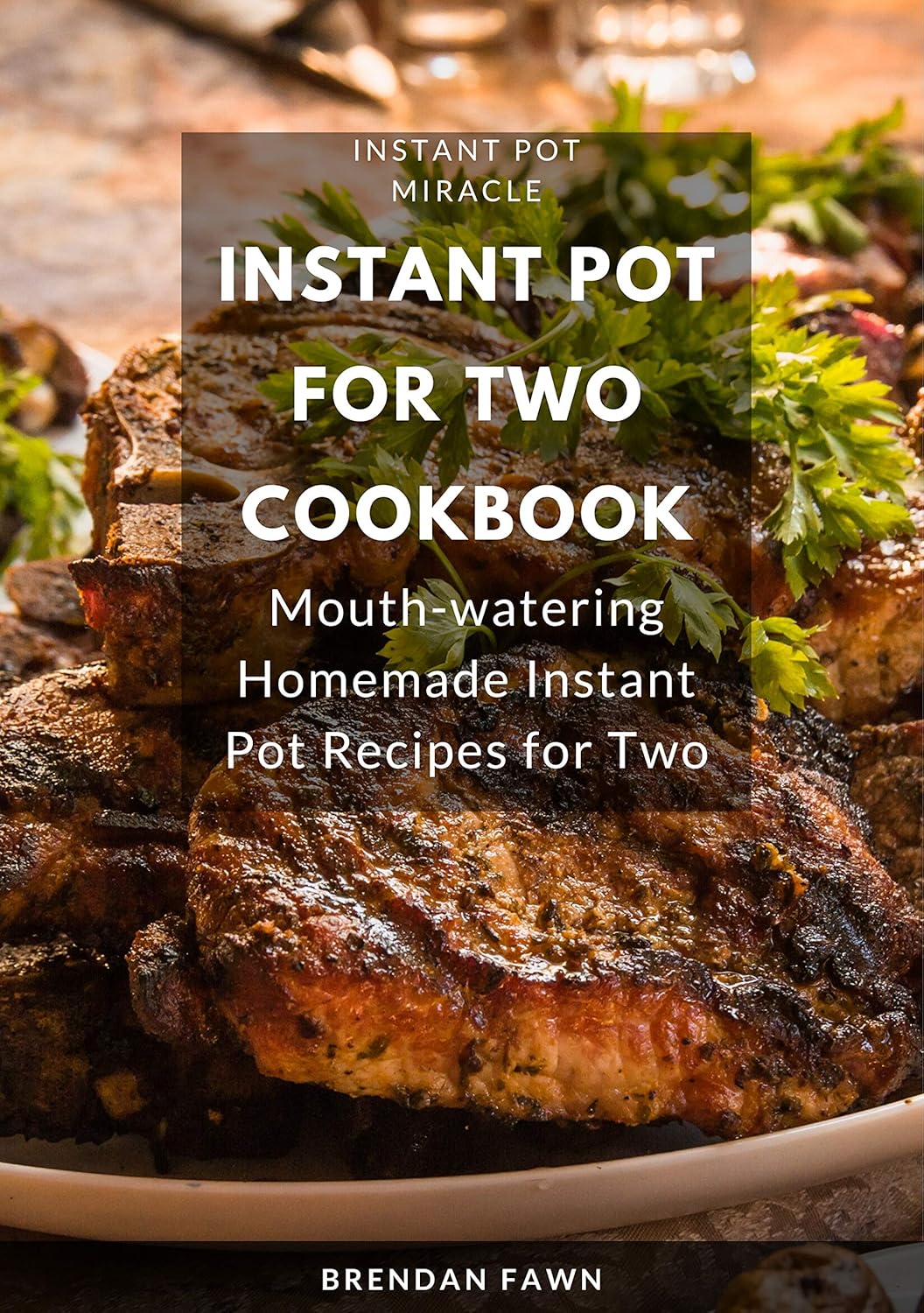 Amazon.com: Instant Pot for Two Cookbook: Mouth-watering Homemade ...