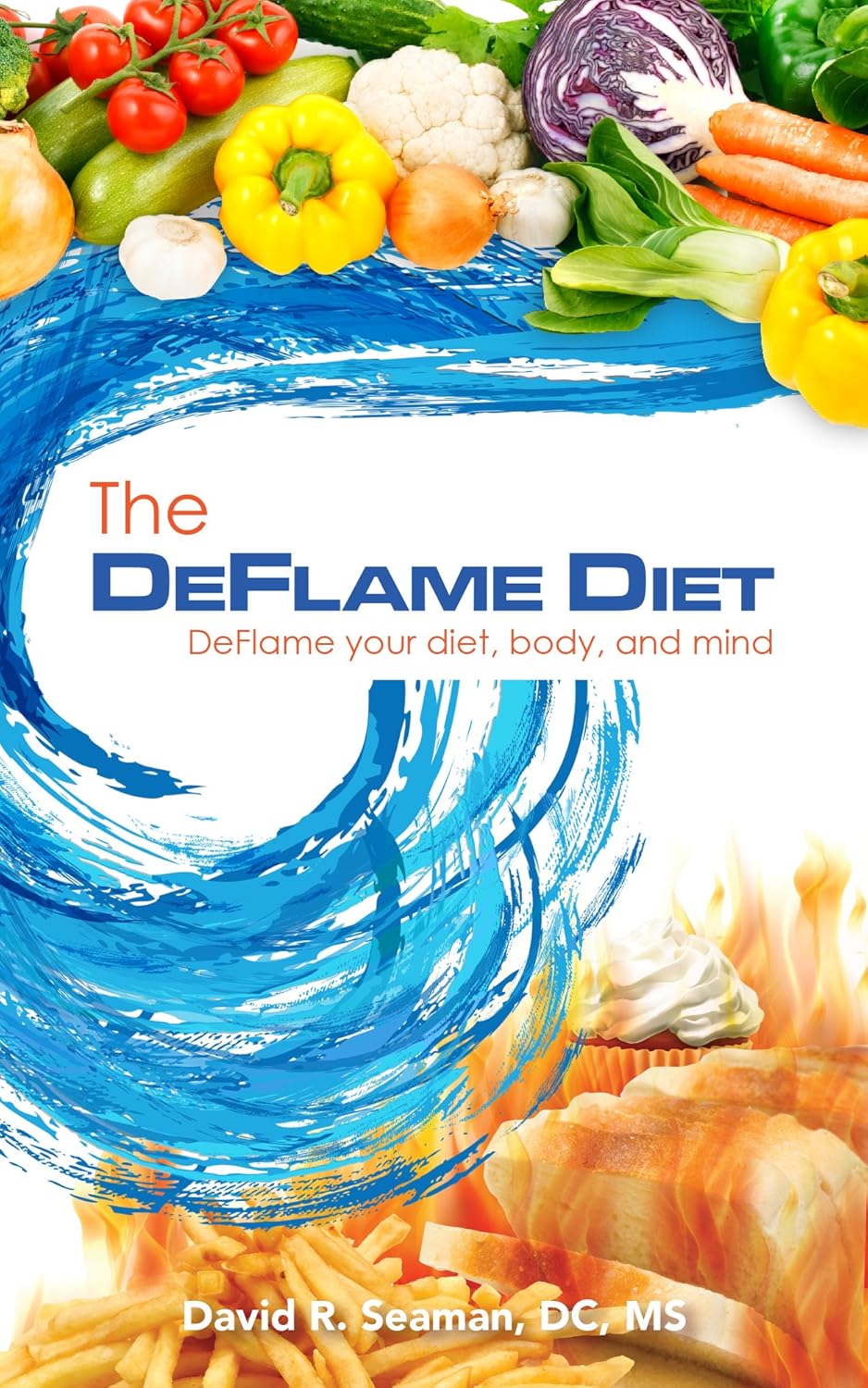 The DeFlame Diet: DeFlame your diet, body, and mind - Kindle edition by ...