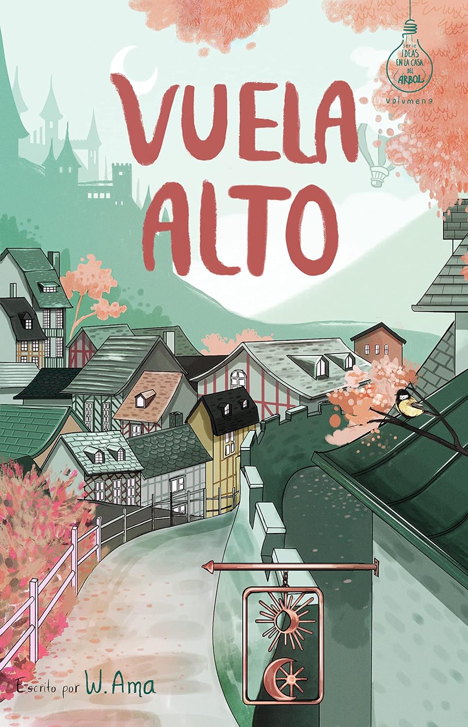 Vuela alto (Serie Ideas en la casa del árbol. Volumen 9): Novela ...
