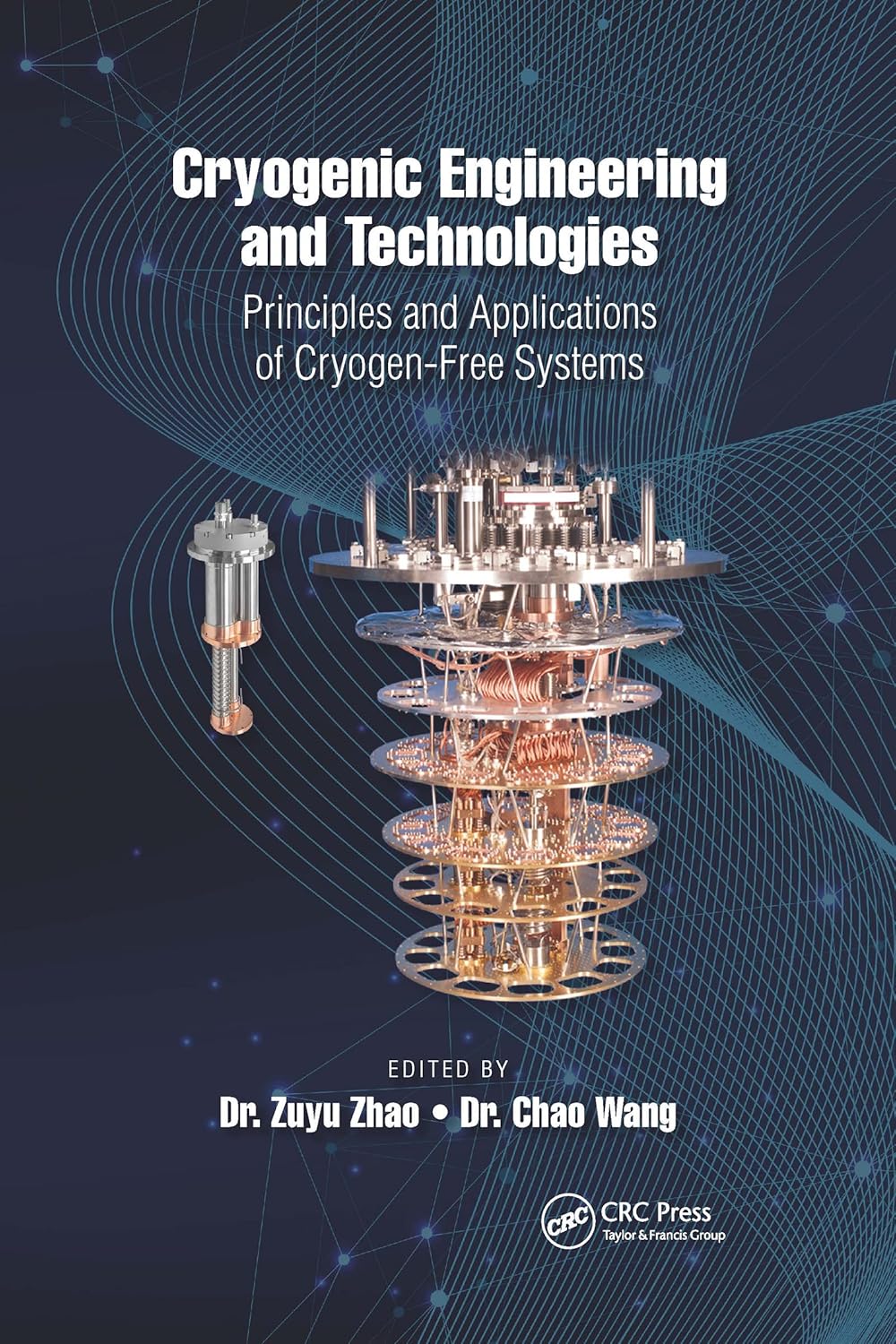 Cryogenic Engineering and Technologies: Principles and Applications of ...