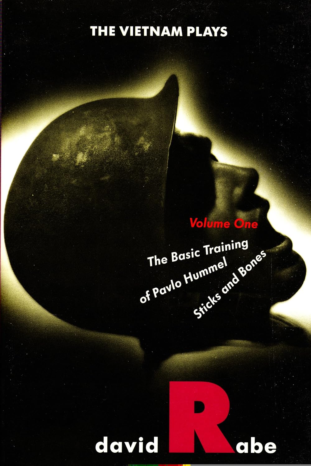 The Vietnam Plays: The Basic Training of Pavlo Hummel and Sticks and ...