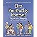 It's Perfectly Normal: Changing Bodies, Growing Up, Sex, and Sexual ...