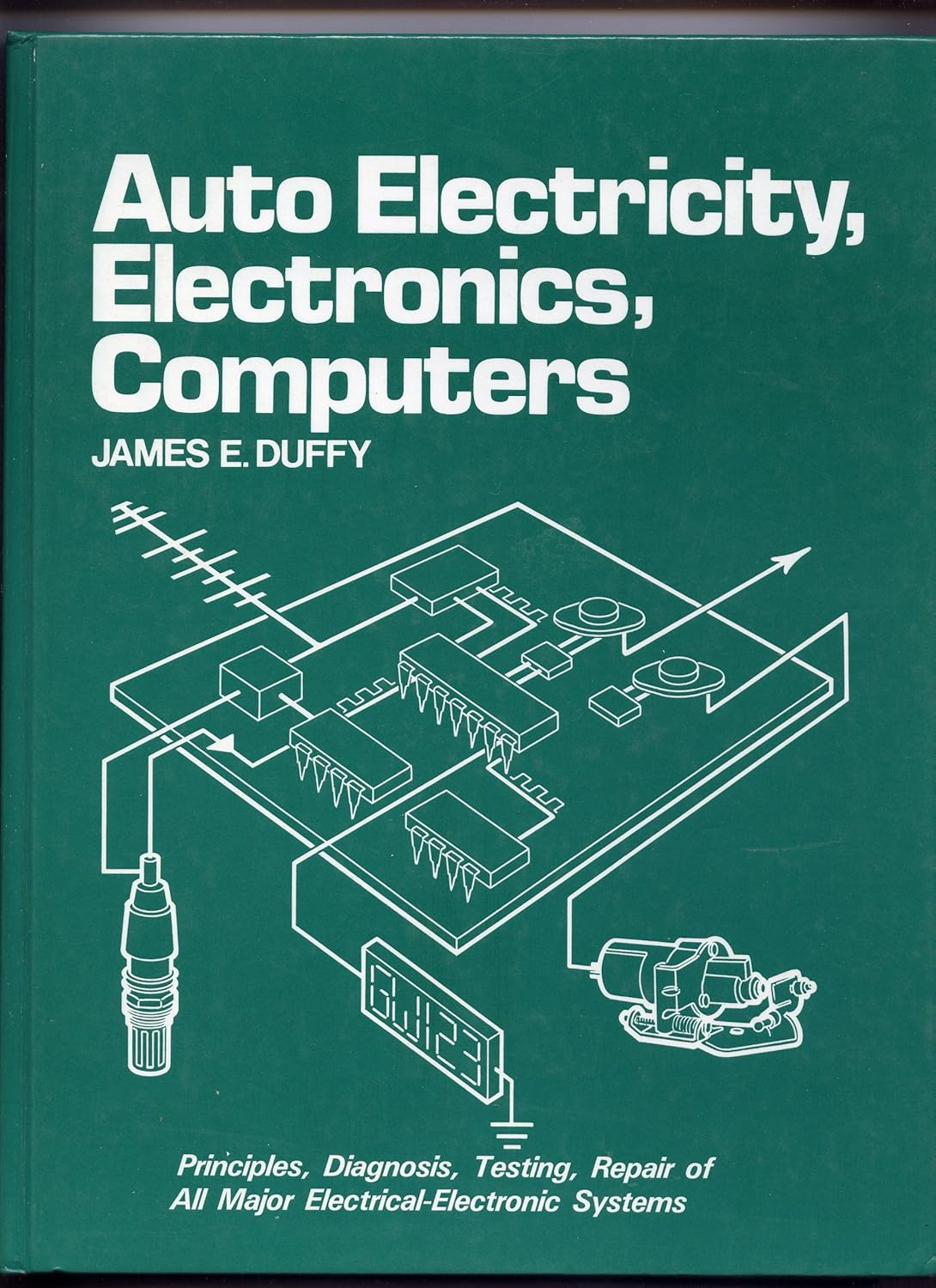 Auto Electricity, Electronics, Computers: Principles, Diagnosis ...