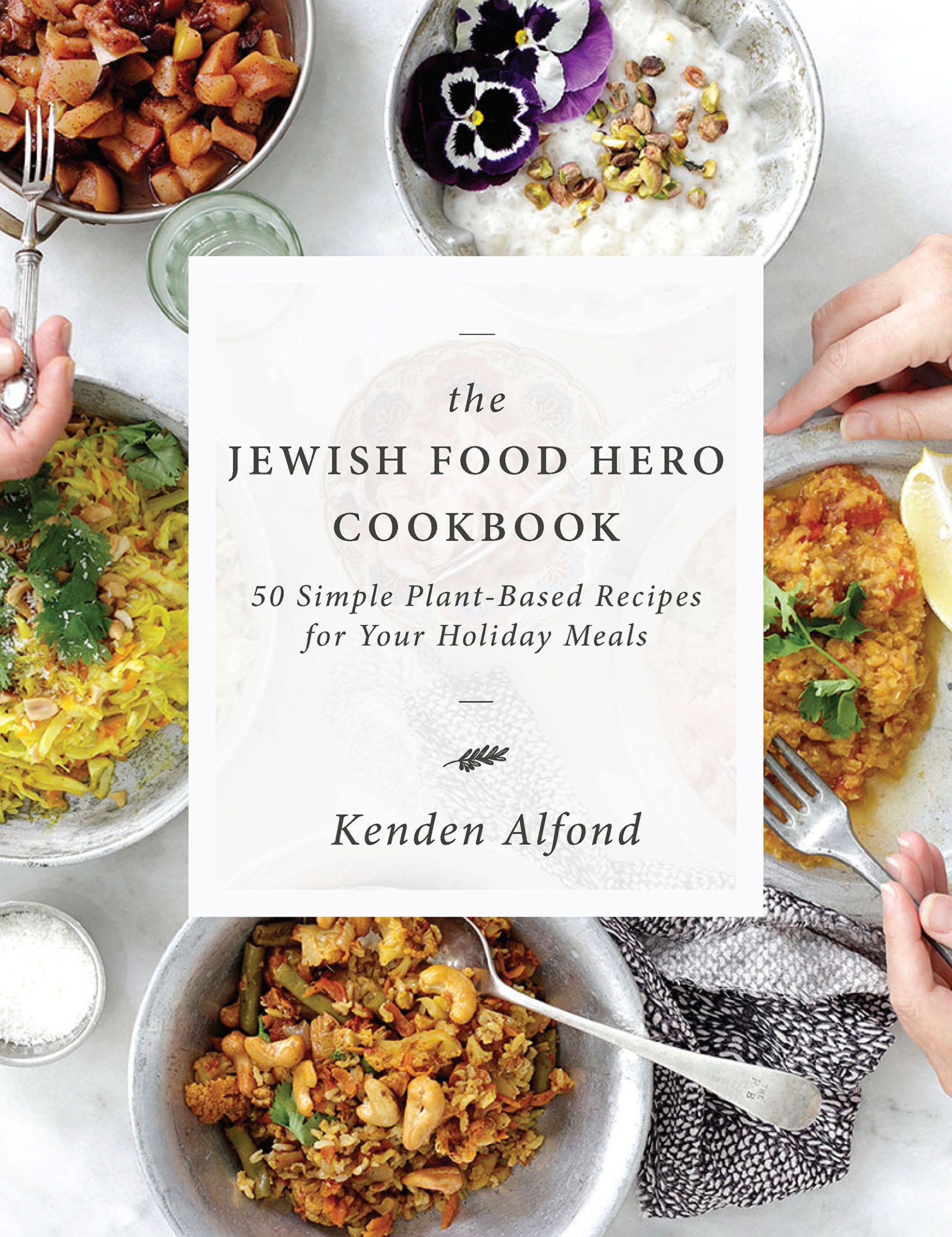 The Jewish Food Hero Cookbook (Jewish Food Hero Collection): Alfond ...