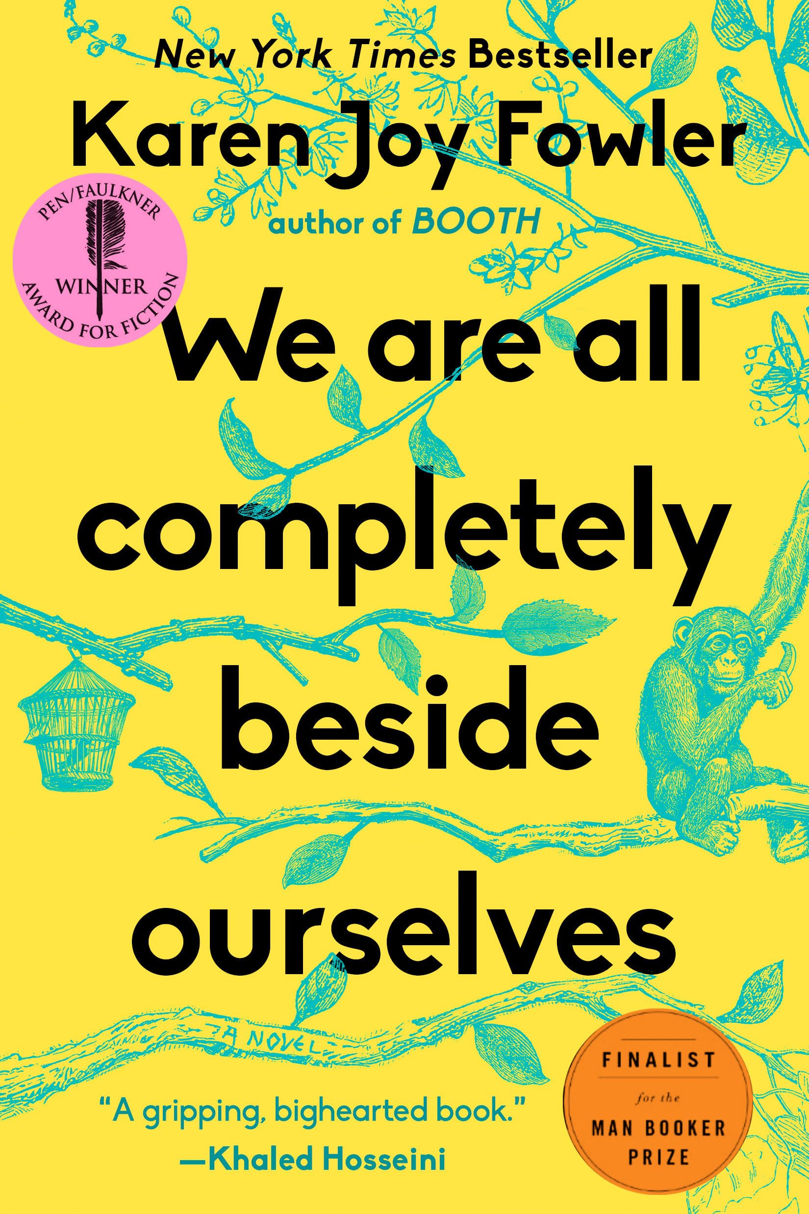 We Are All Completely Beside Ourselves: A Novel: Fowler, Karen Joy ...