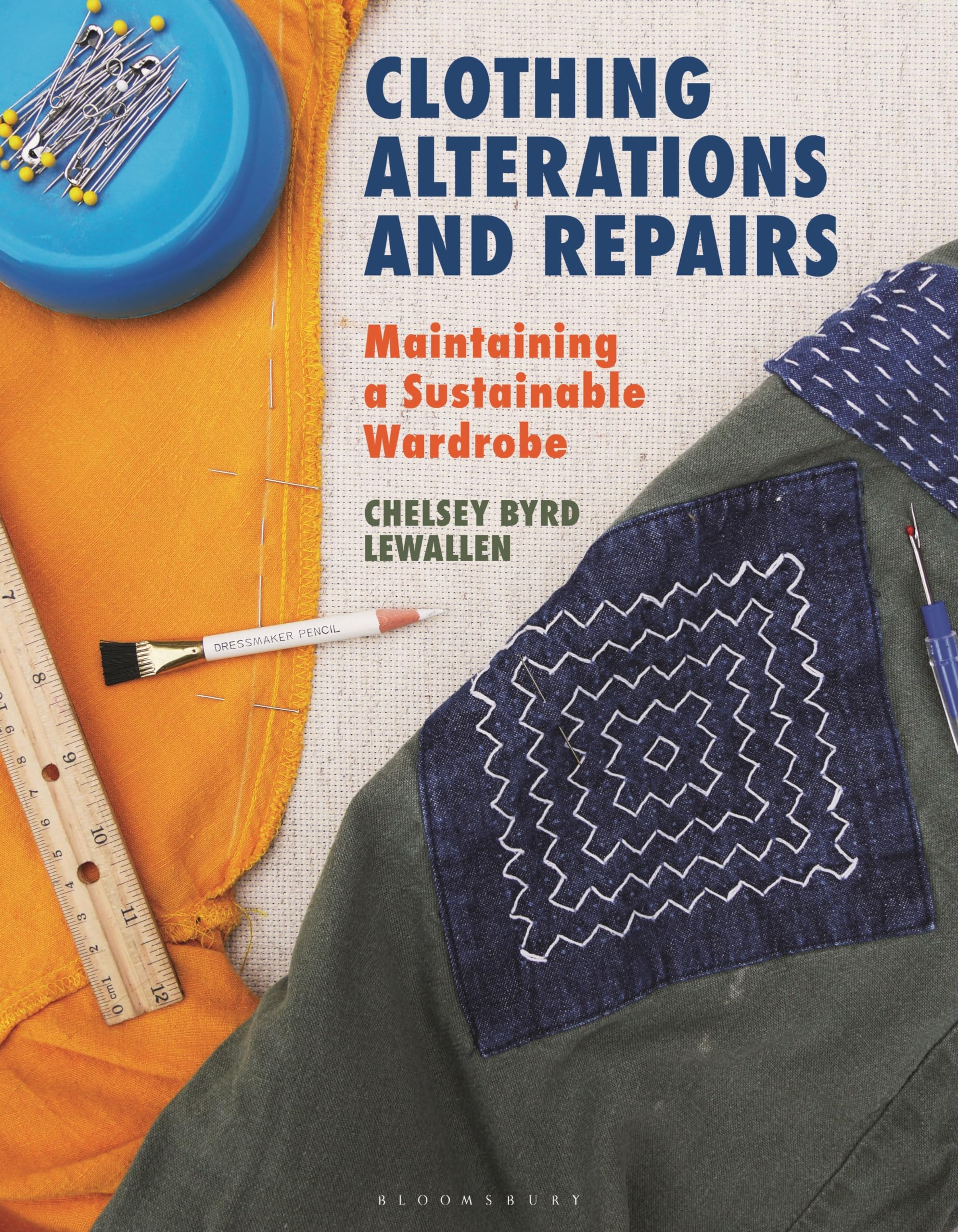 Clothing Alterations and Repairs: Maintaining a Sustainable Wardrobe: Lewallen, Chelsey Byrd ...