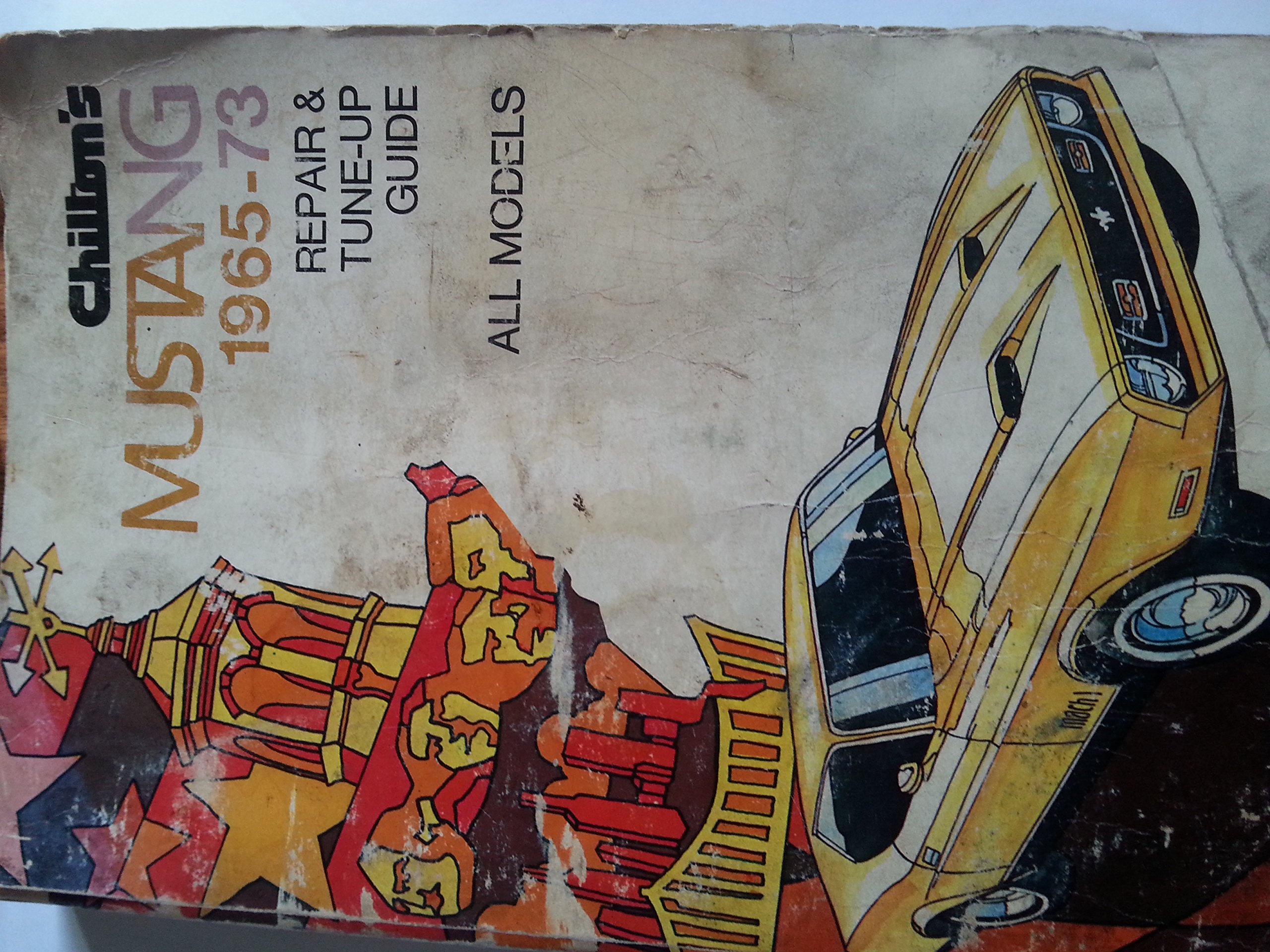 Mustang 1965-1973 Chilton's Repair and Tune-Up Guide