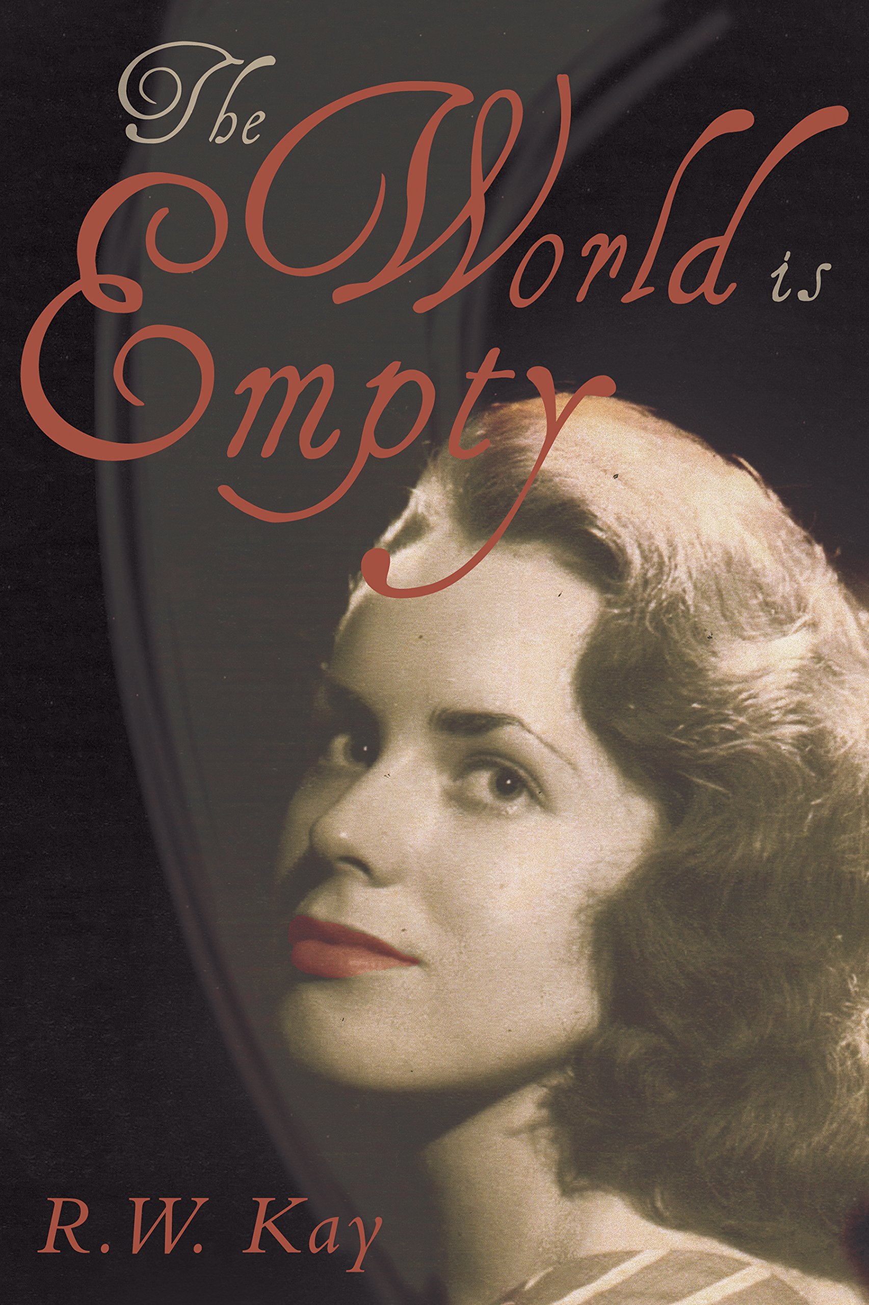 The World is Empty: Amazon.co.uk: R.W. Kay: 9781785890703: Books