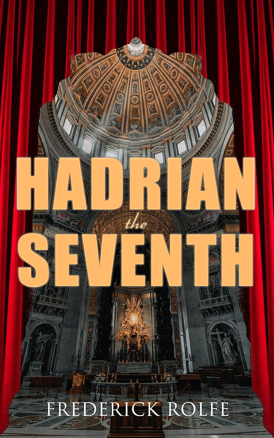 Hadrian the Seventh: Historical Novel - Kindle edition by Rolfe ...