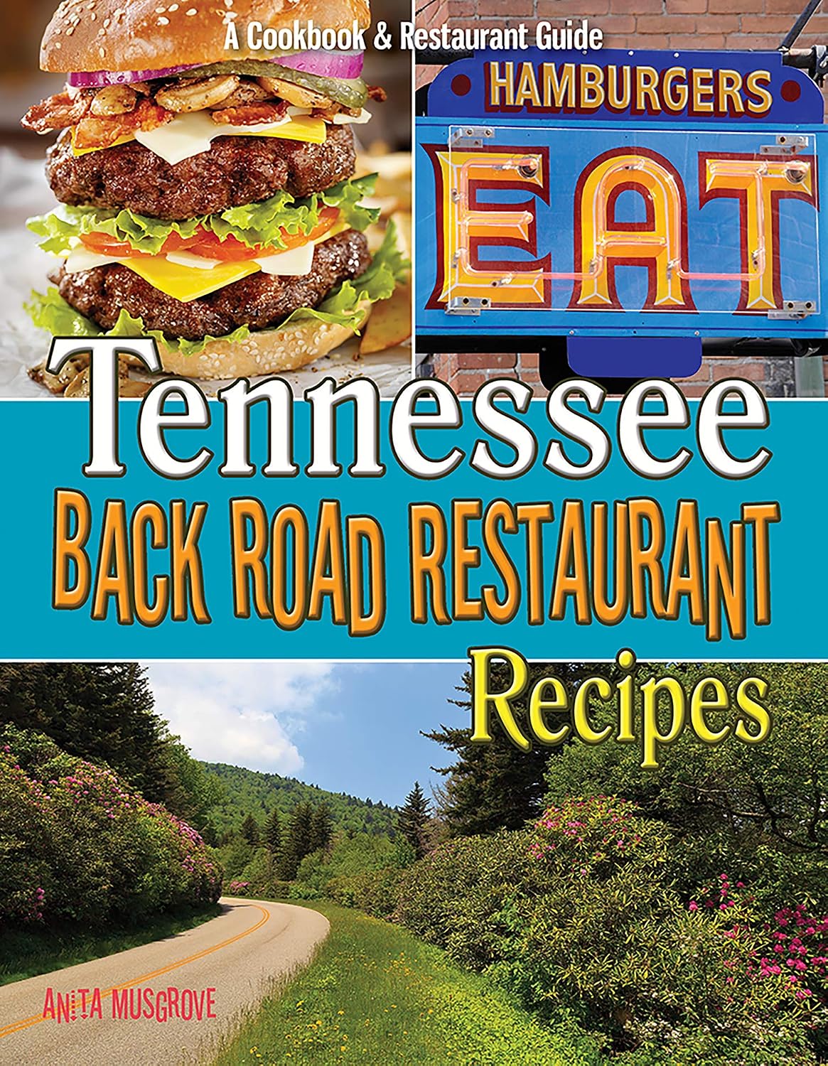 Tennessee Back Road Restaurant Recipes Cookbook: Anita Musgrove, Sheila ...