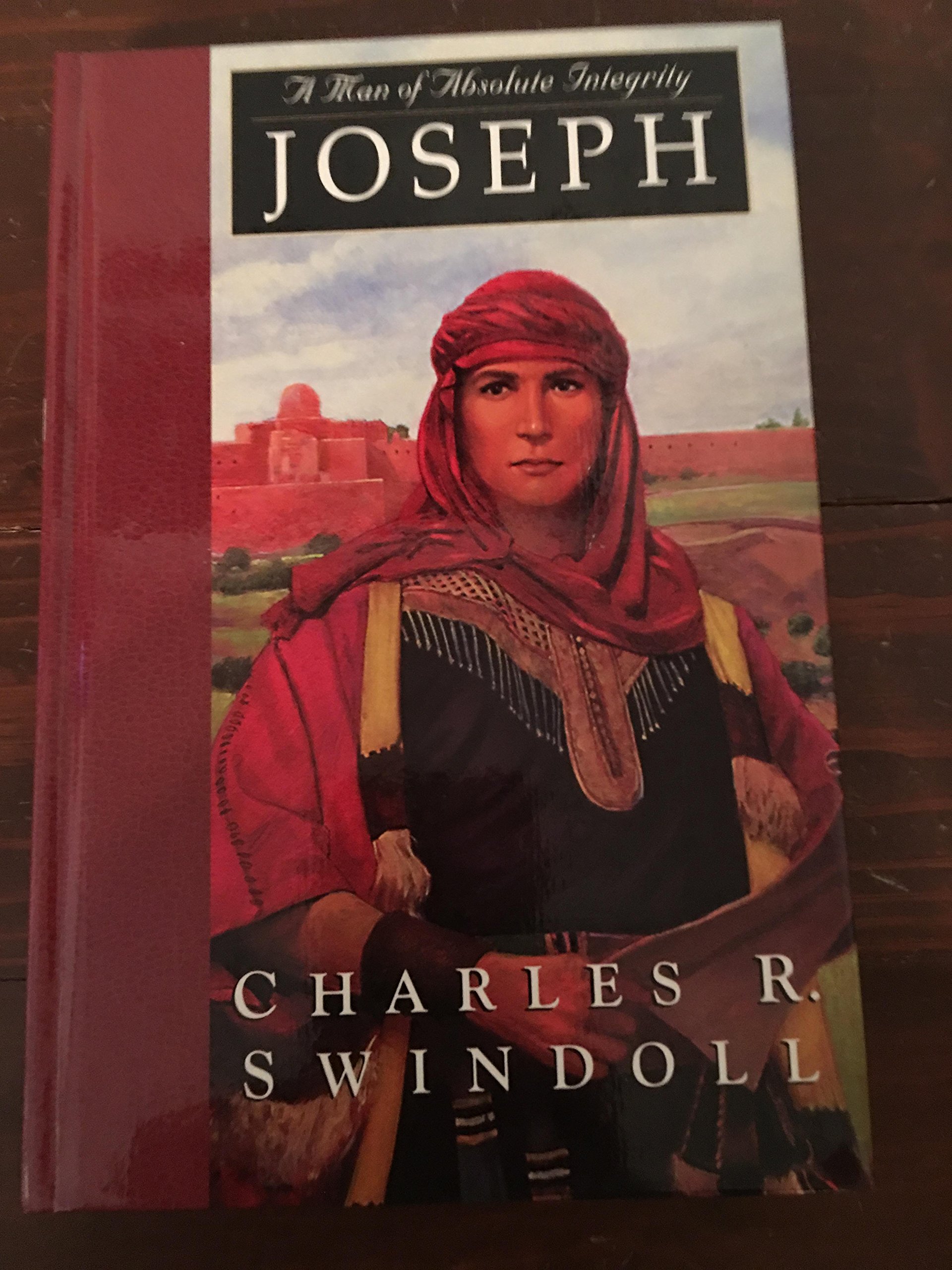 Joseph, a Man of Absolute Integrity: Charles R. Swindoll: Amazon.com: Books