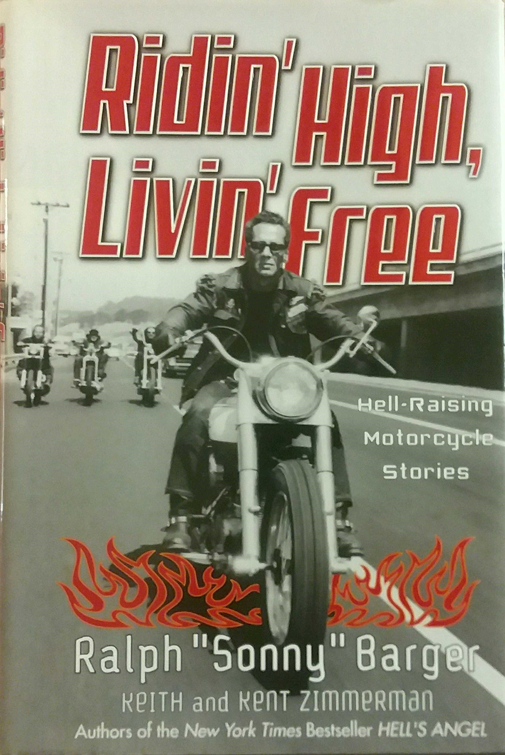 Ridin' High, Livin' Free: Hell-Raising Motorcycle Stories: Barger ...