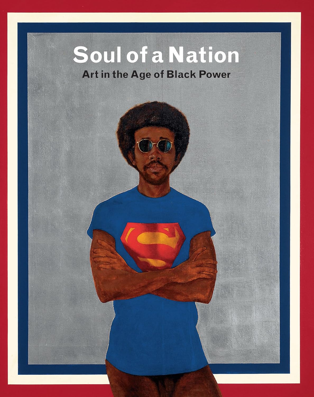 Soul of a Nation : Art in the Age of Black Power /anglais: Cahan, Susan ...