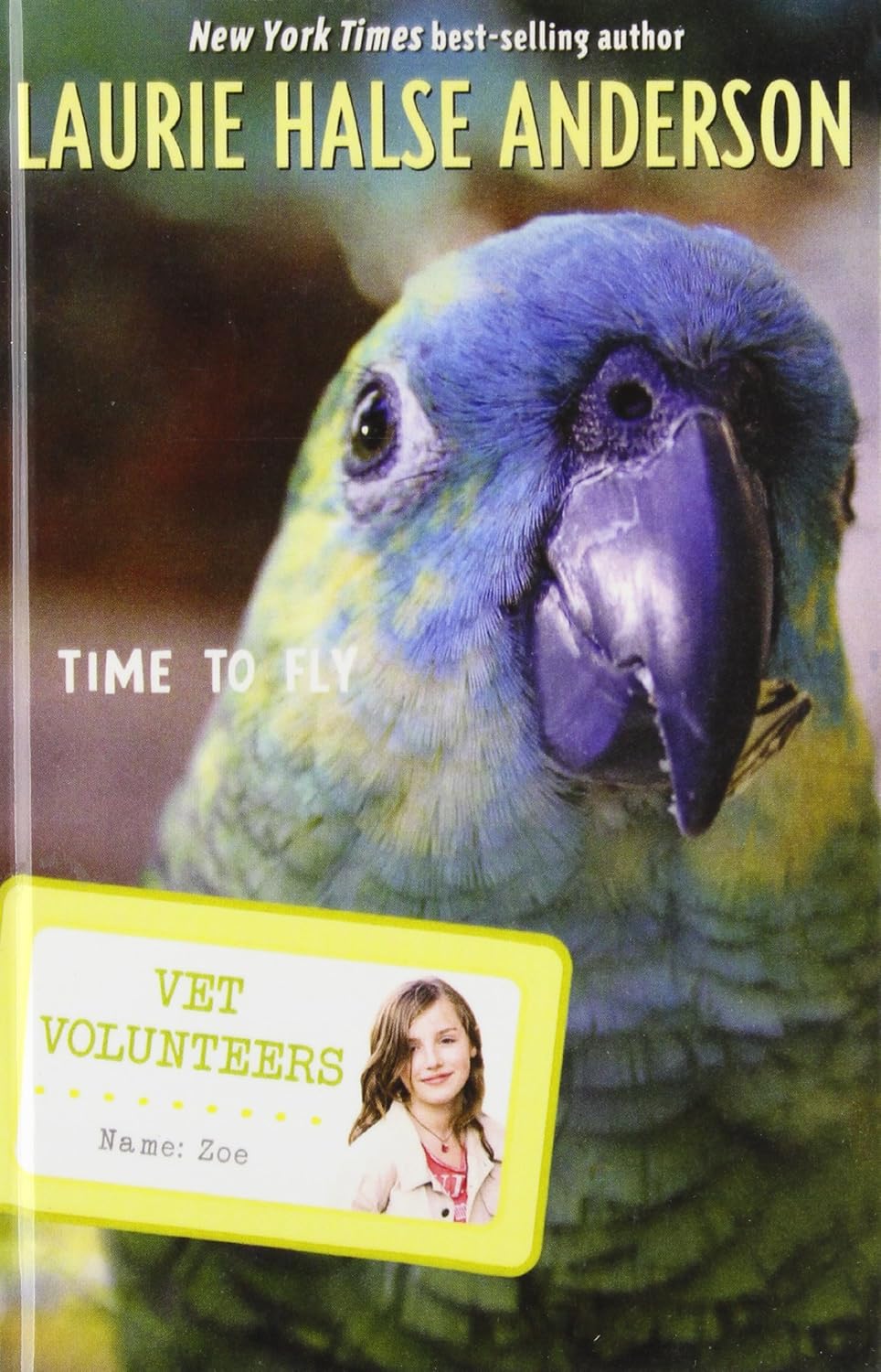 Time to Fly (Vet Volunteers): Laurie Halse Anderson: 9781442002166 ...