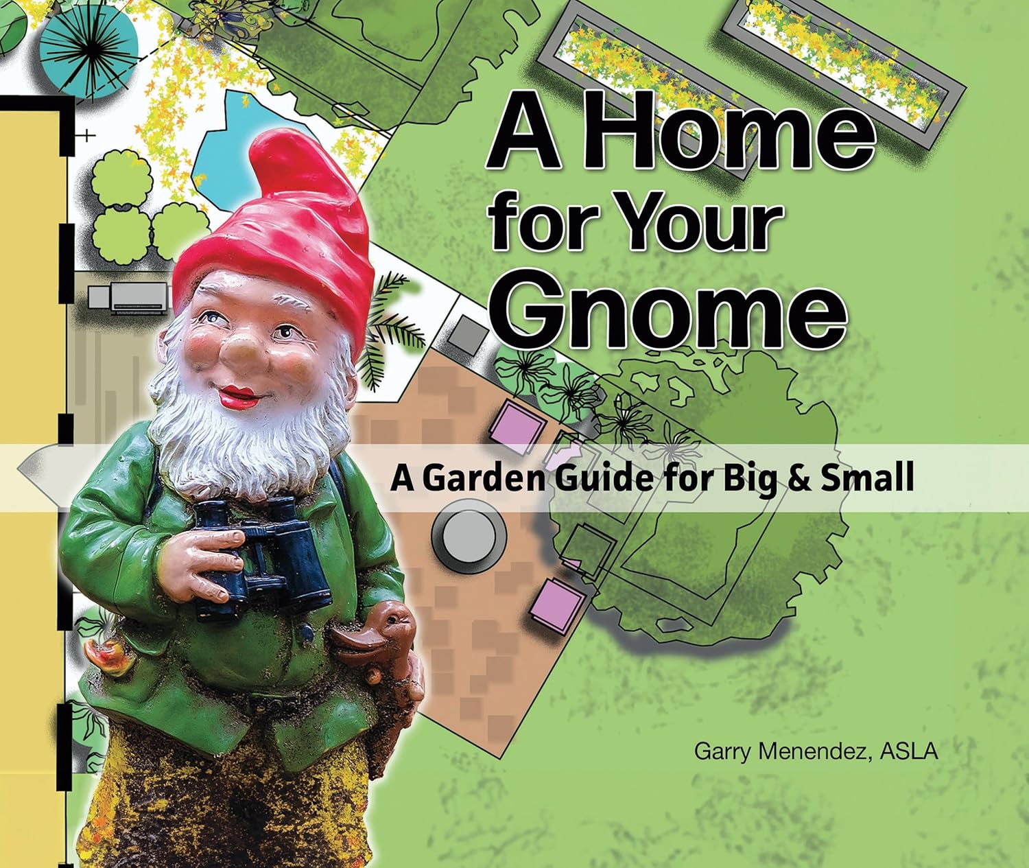 A Home for Your Gnome: A Garden Guide for Big and Small - Kindle ...