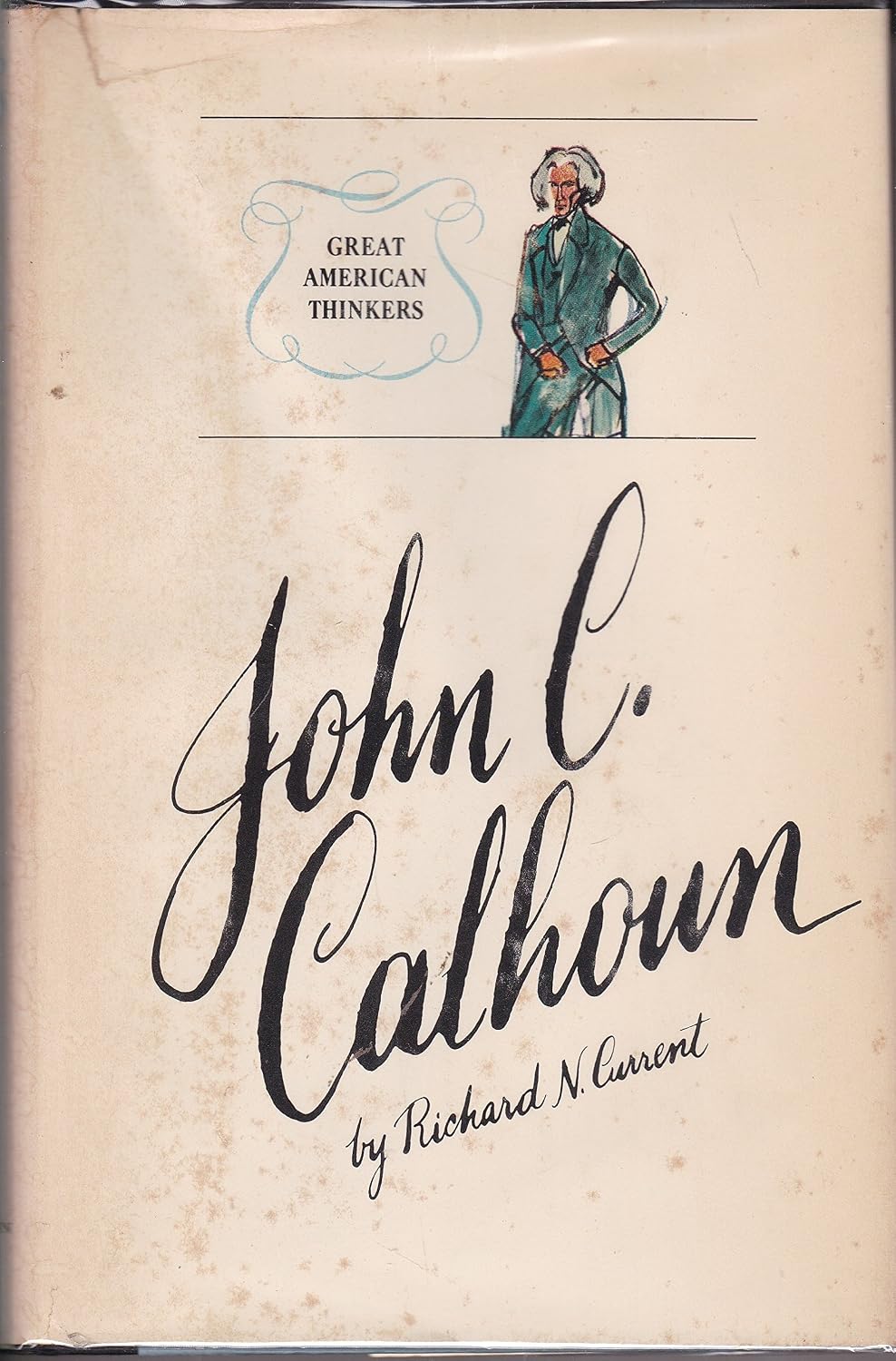 John C. Calhoun: Current, Richard N.: Amazon.com: Books