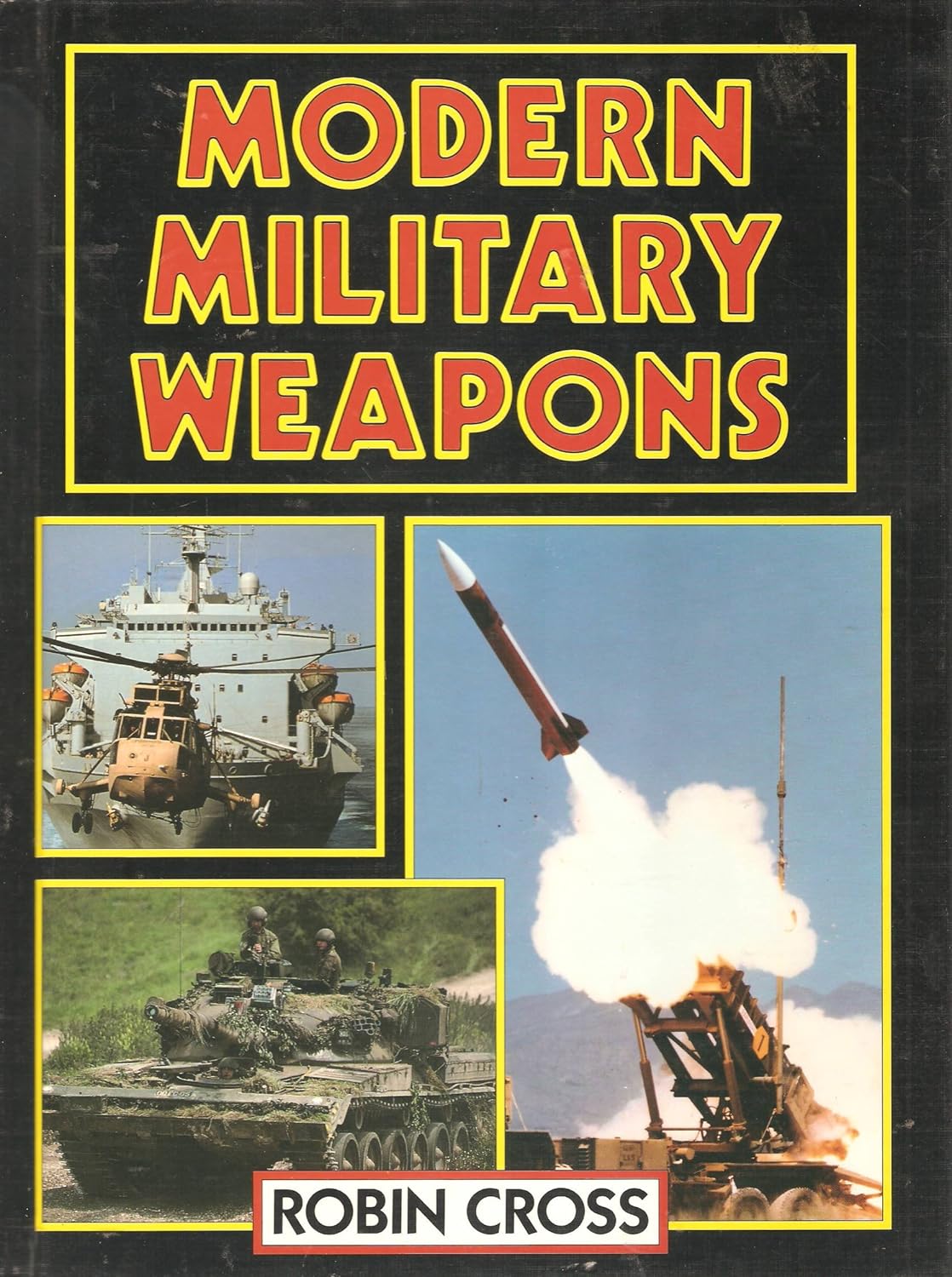 Modern Military Weapons: Cross, Robin: 9780531156278: Amazon.com: Books