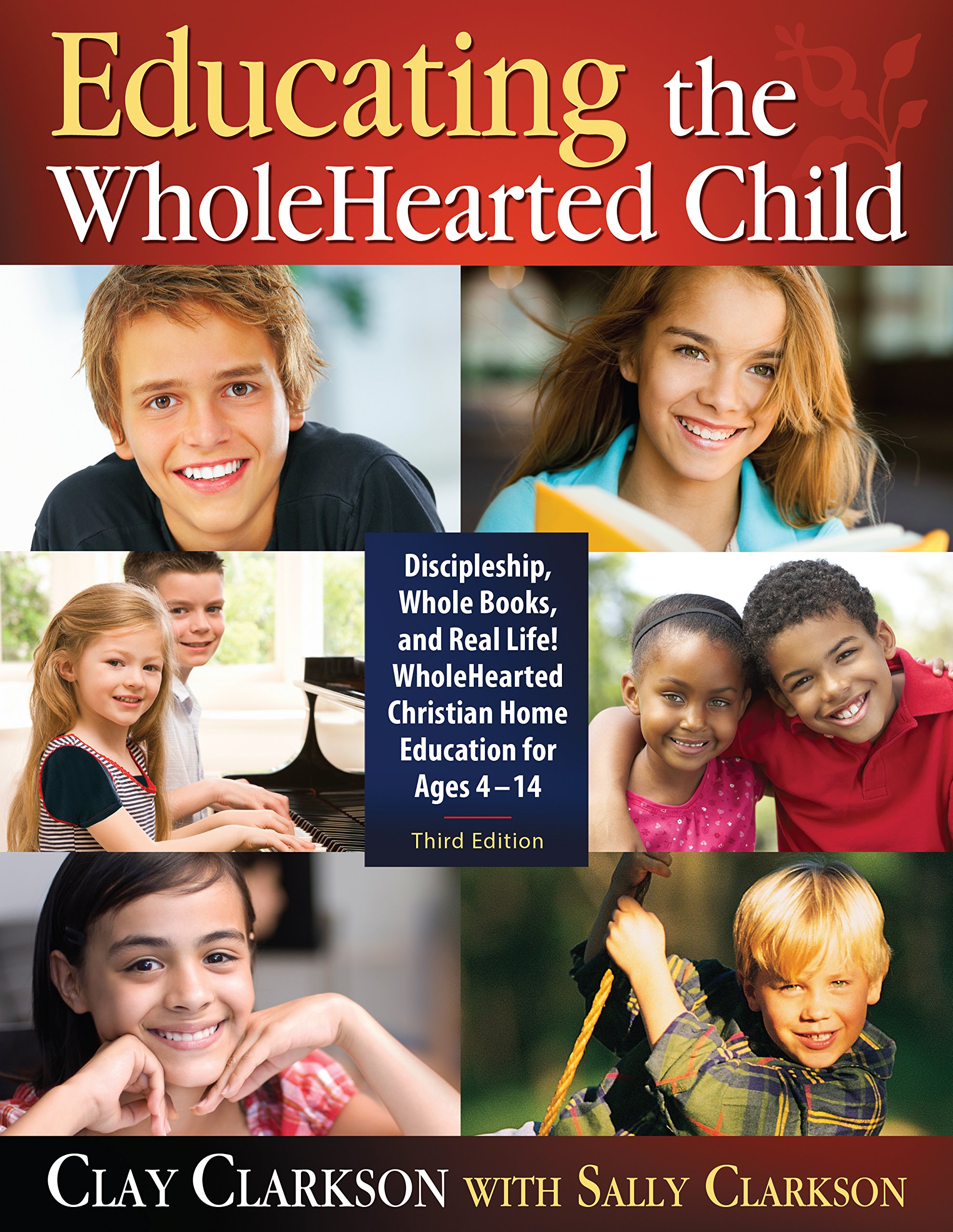 Amazon.com: Educating the WholeHearted Child: 9781932012958: Clay ...