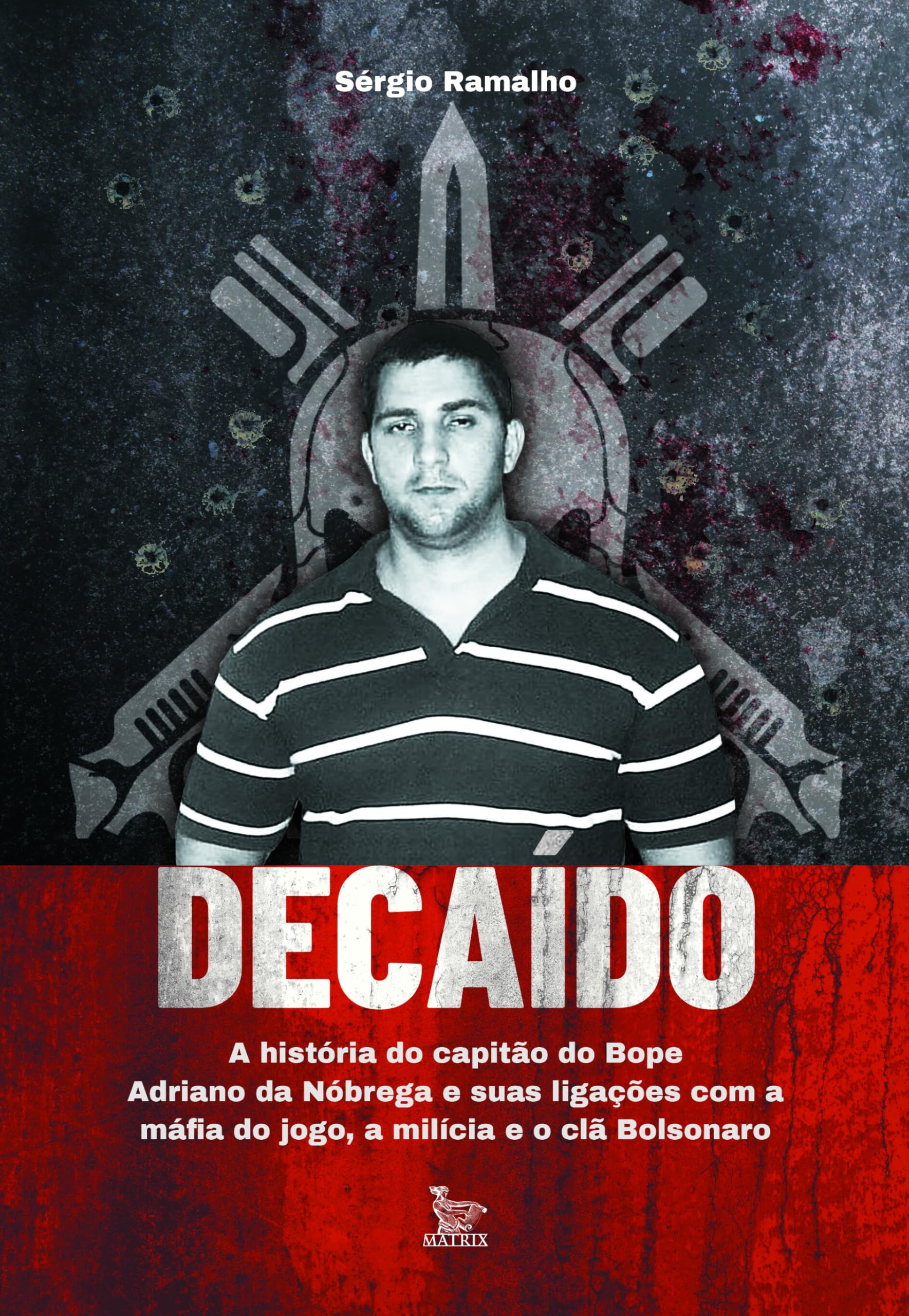 Amazon.com: DECAÍDO: A HISTÓRIA DO CAPITÃO DO BOPE ADRIANO DA NÓBREGA E ...