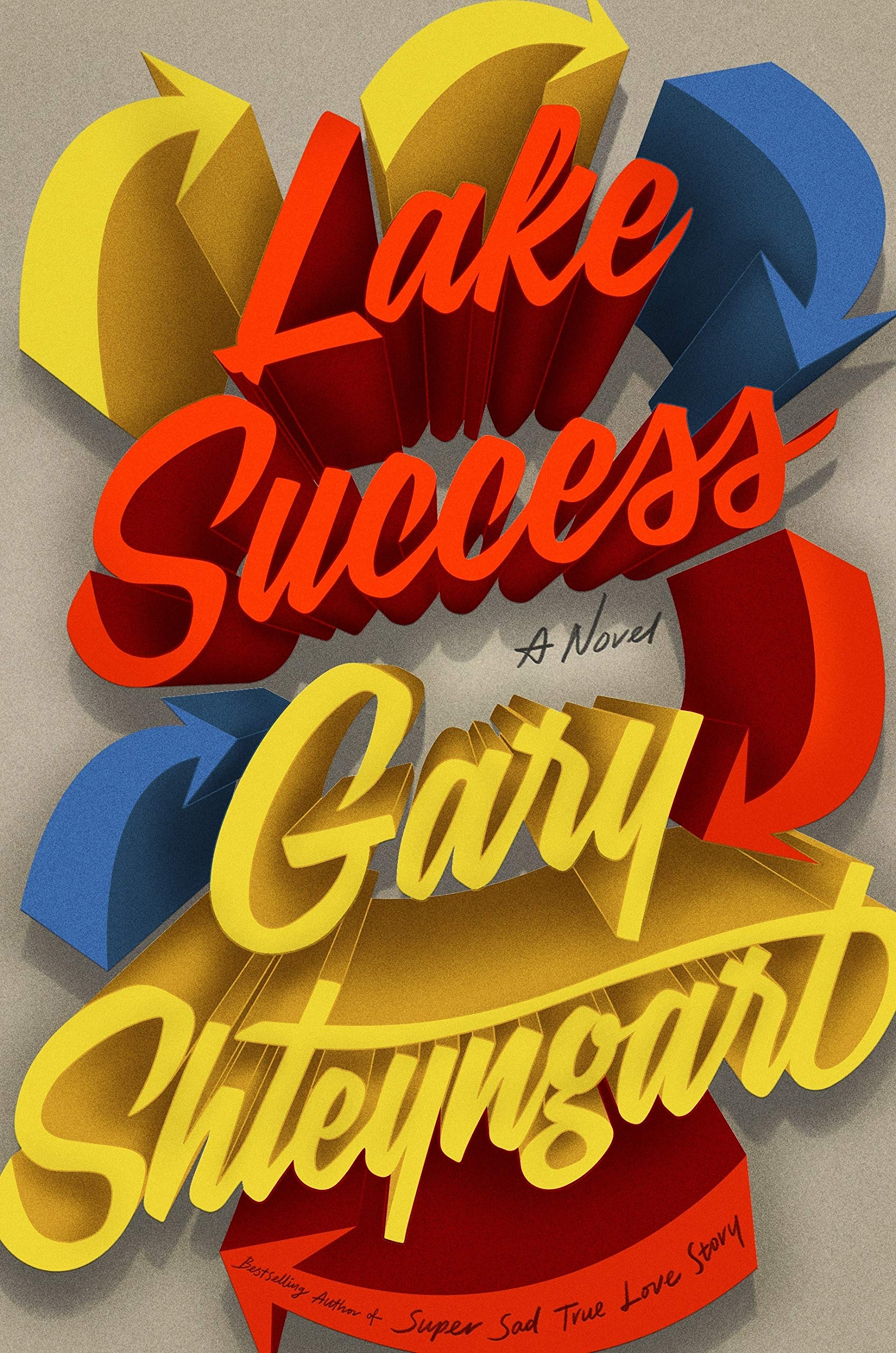 Lake Success: Shteyngart, Gary: 9780241984086: Amazon.com: Books