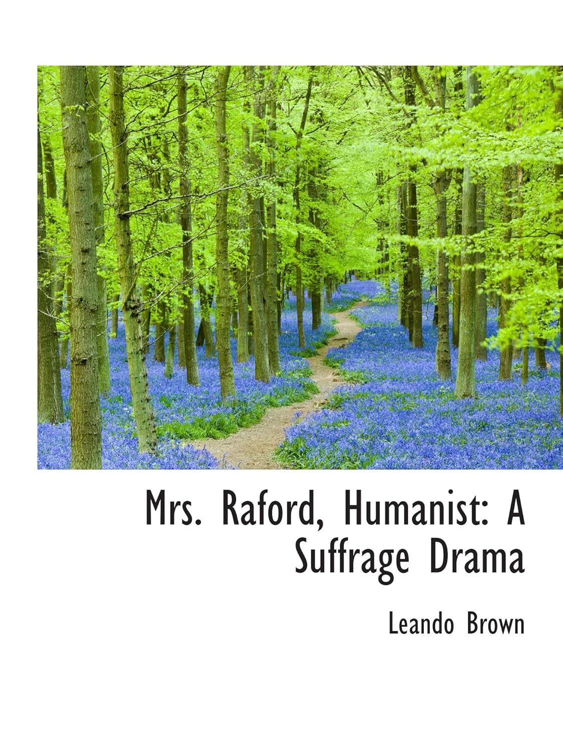 Amazon.com: Mrs. Raford, Humanist: A Suffrage Drama: 9781103815326 ...