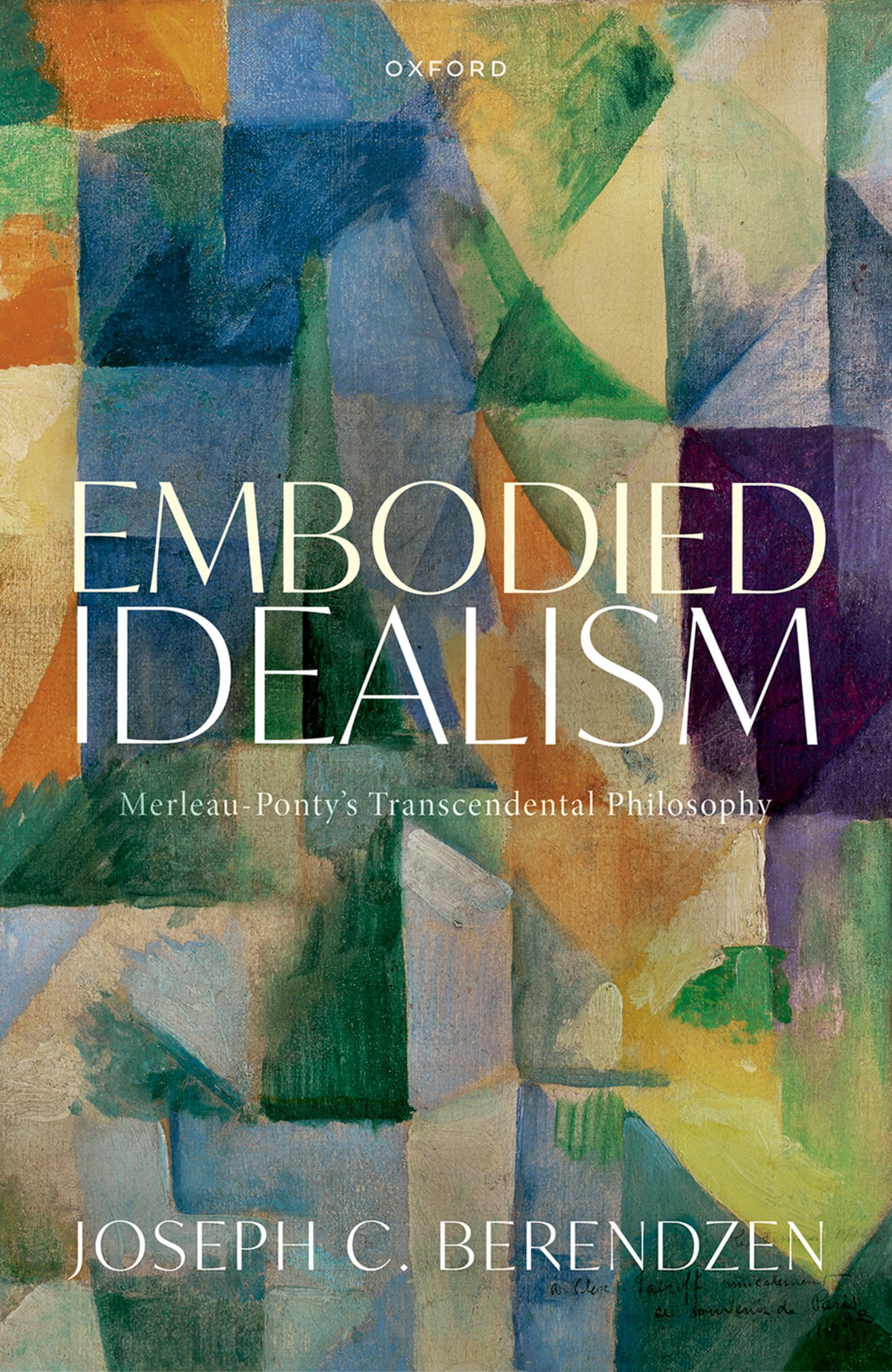 Embodied Idealism: Merleau-Ponty's Transcendental Philosophy: Berendzen ...