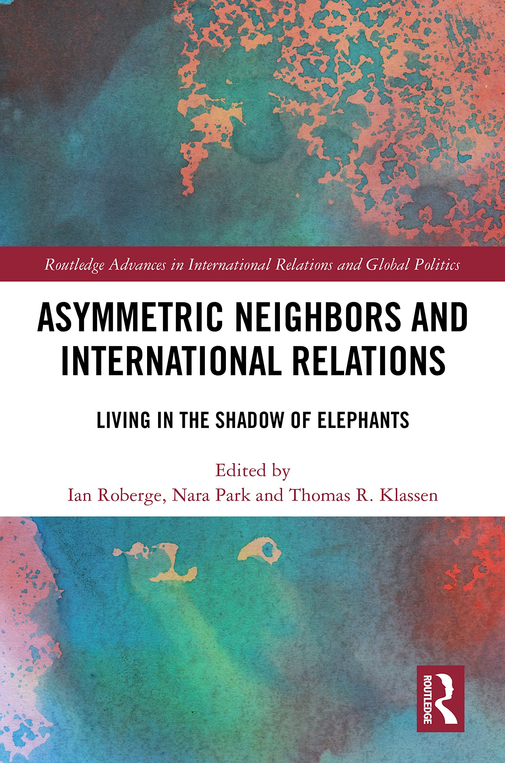 Asymmetric Neighbors and International Relations (Routledge Advances in ...