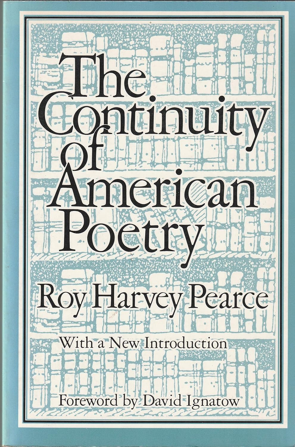 The Continuity of American Poetry: Pearce, Roy Harvey, Ignatow, David ...