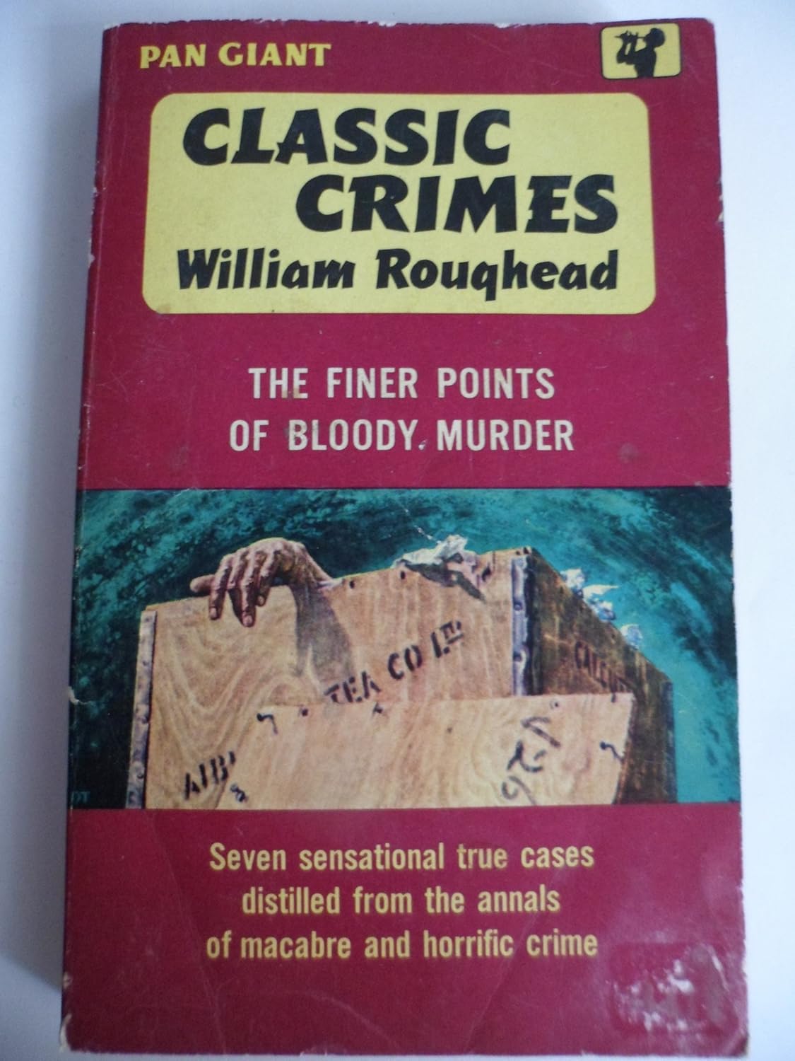 Classic Crimes. A selection from the works of William Roughead, made by ...