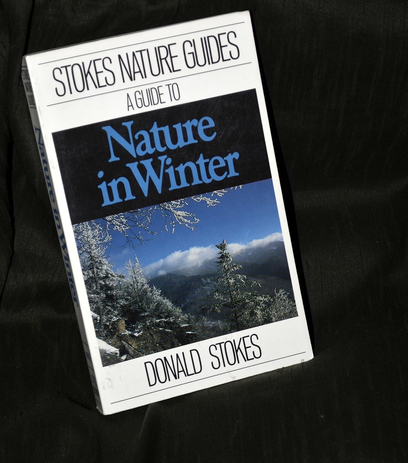 Stokes Guide to Nature in Winter: Stokes, Donald, Lillian ...