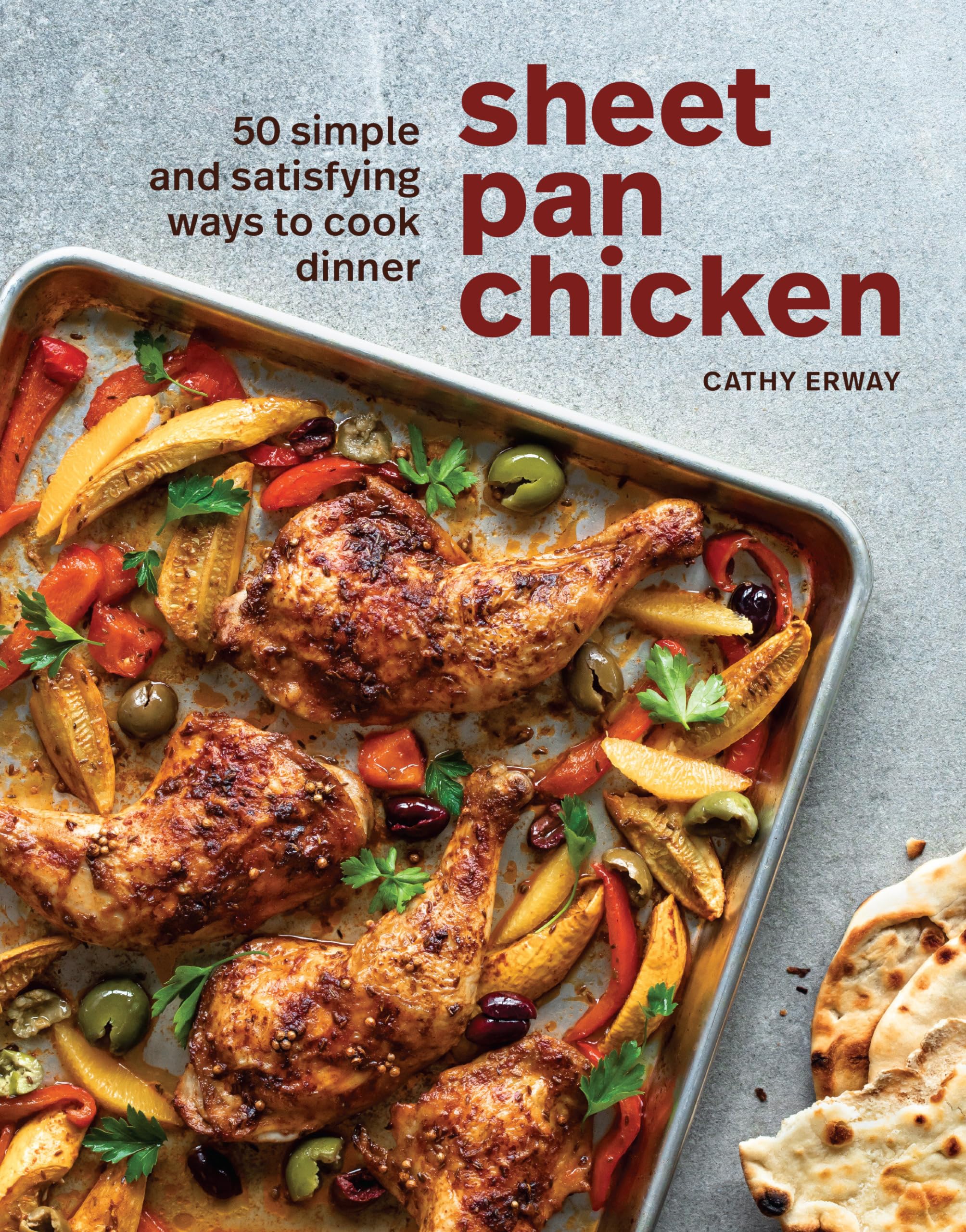 Sheet Pan Chicken: 50 Simple and Satisfying Ways to Cook Dinner [A ...