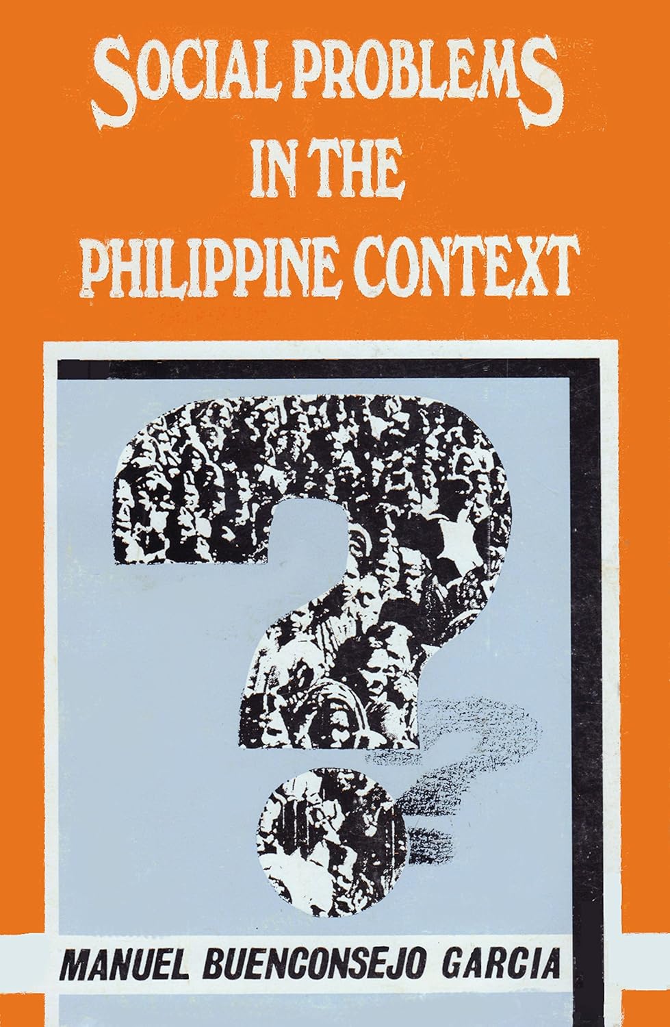 Social Problems in the Philippine Context: Manuel Buenconsejo Garcia ...