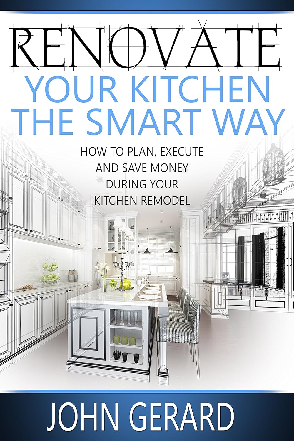 Amazon.com: Renovate Your Kitchen the Smart Way: How to Plan, Execute ...