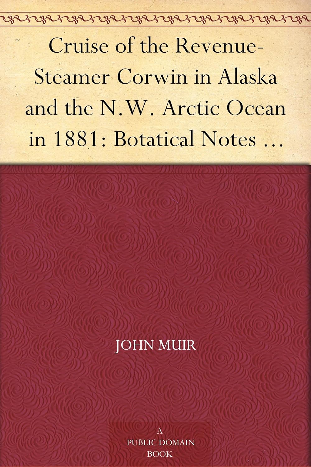Amazon.com: Cruise of the Revenue-Steamer Corwin in Alaska and the N.W ...