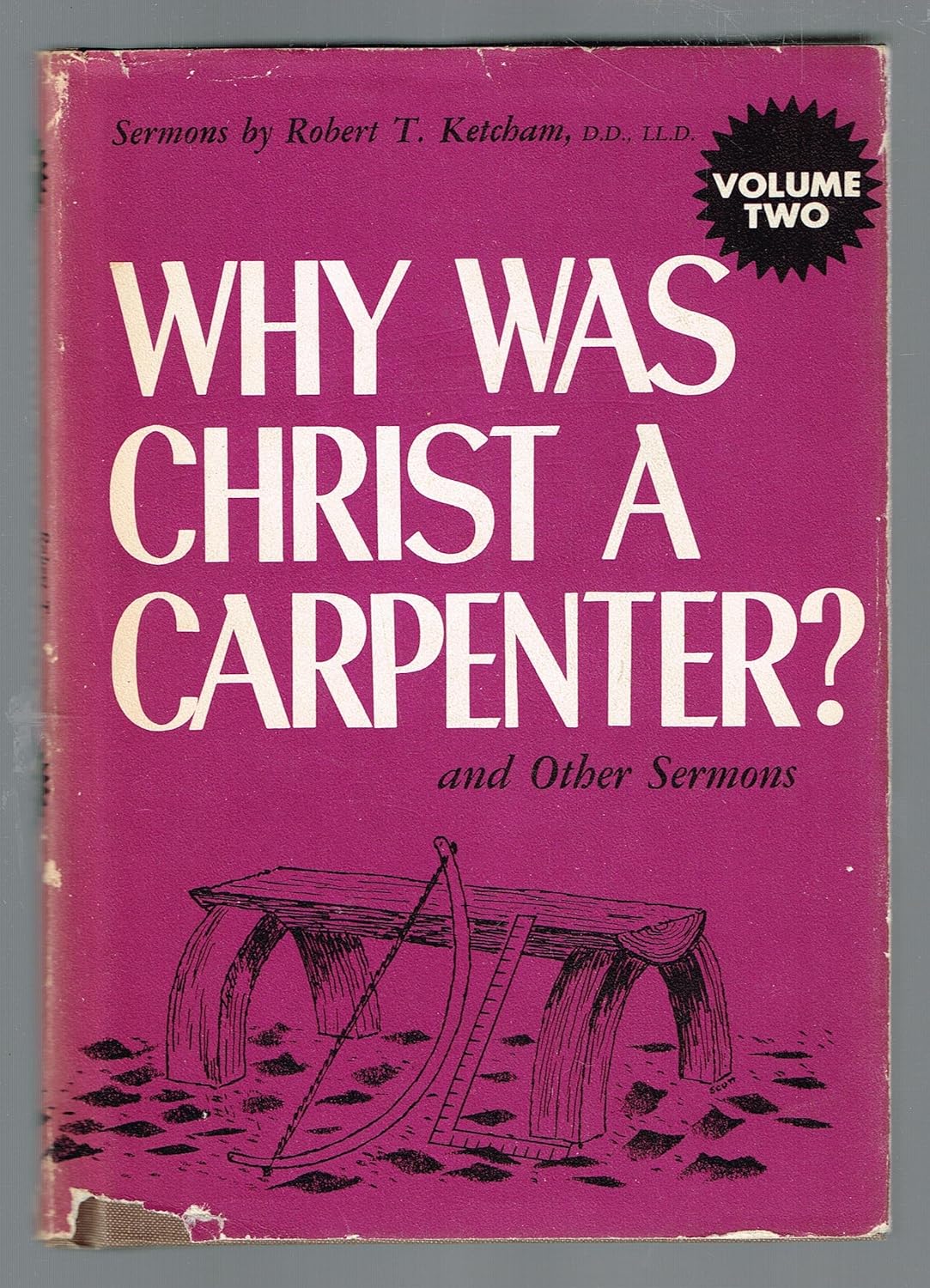Why was Christ a carpenter?: And other sermons Vol. II: Ketcham, Robert ...